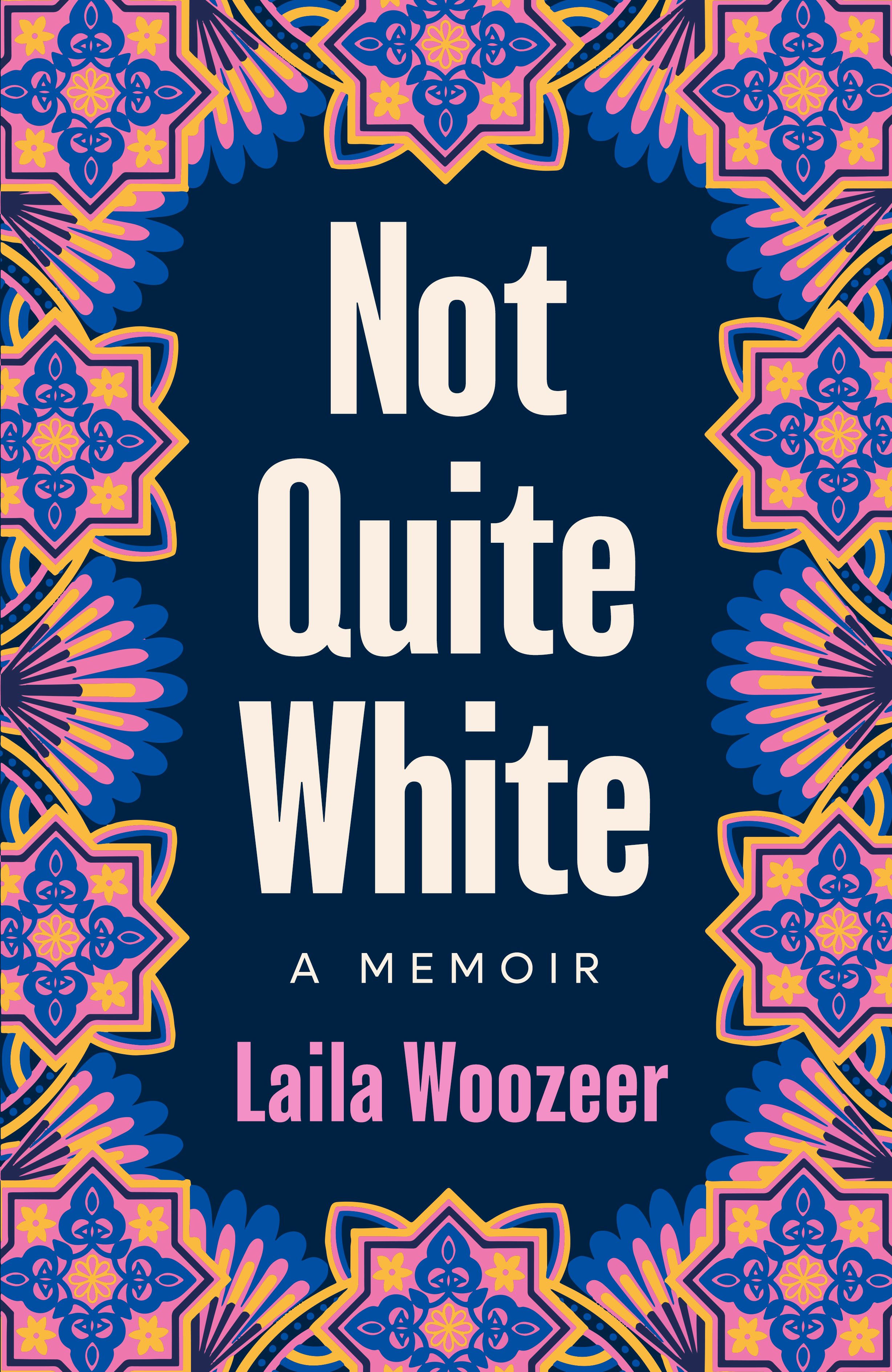 Not Quite White by Laila Woozeer | Goodreads