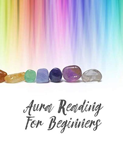 Aura Reading For Beginners: Workbook for aura reading sessions, energy ...