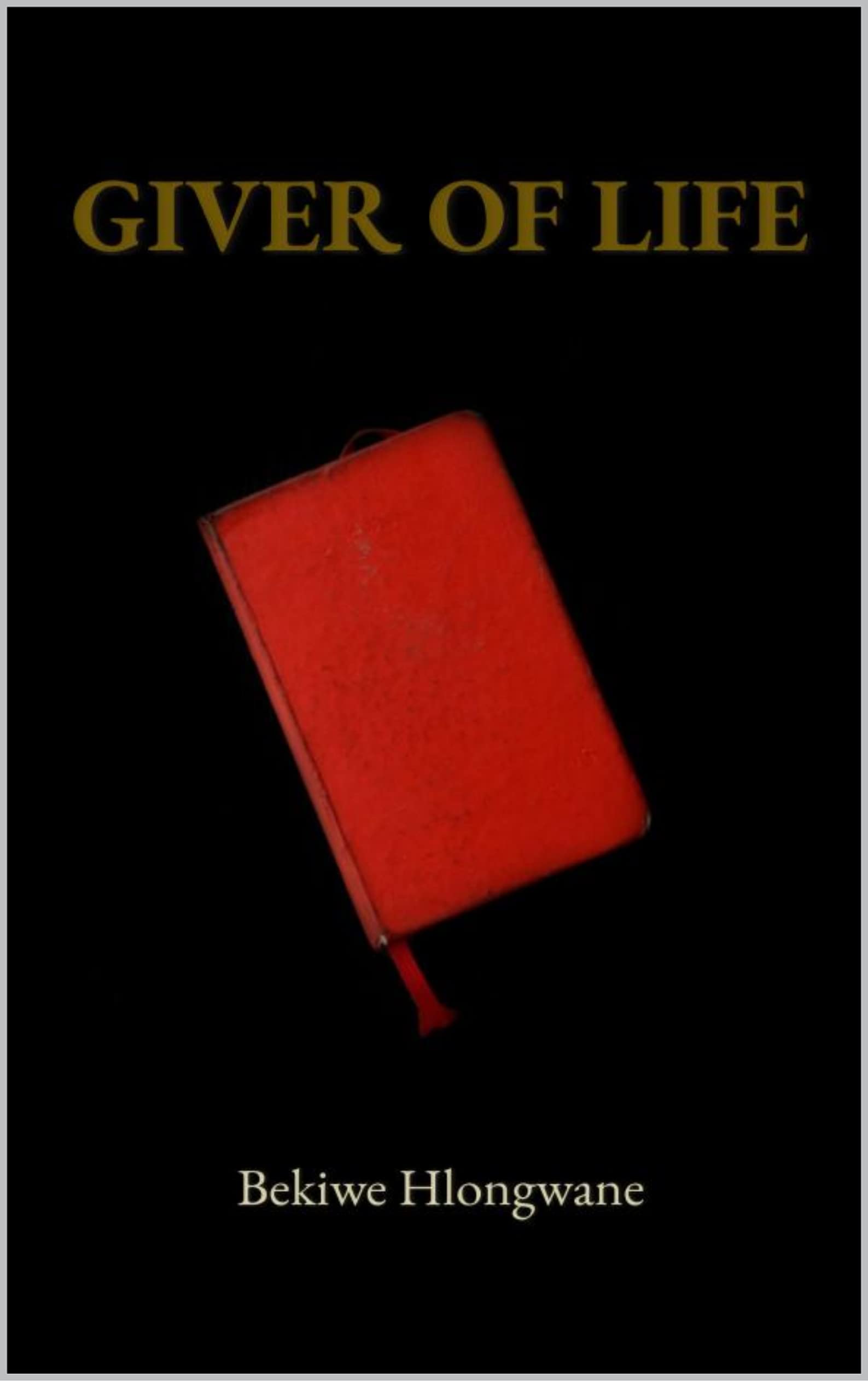 Giver of Life: Giver of Life Book 1 by Bekiwe Hlongwane | Goodreads