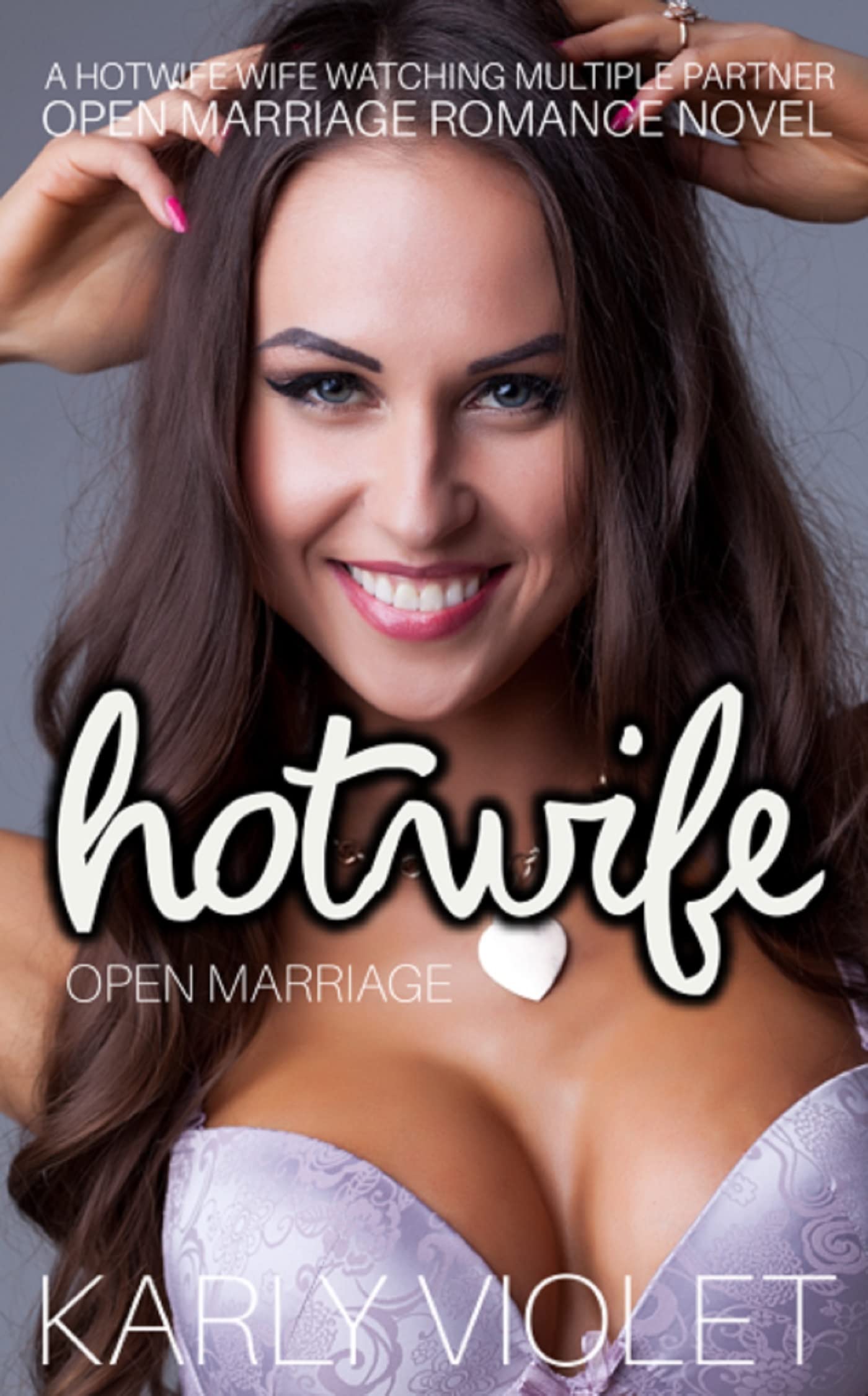 Hotwife Open Marriage - A Hotwife Wife watching Multiple Partner Open Marriage Romance Novel by ...