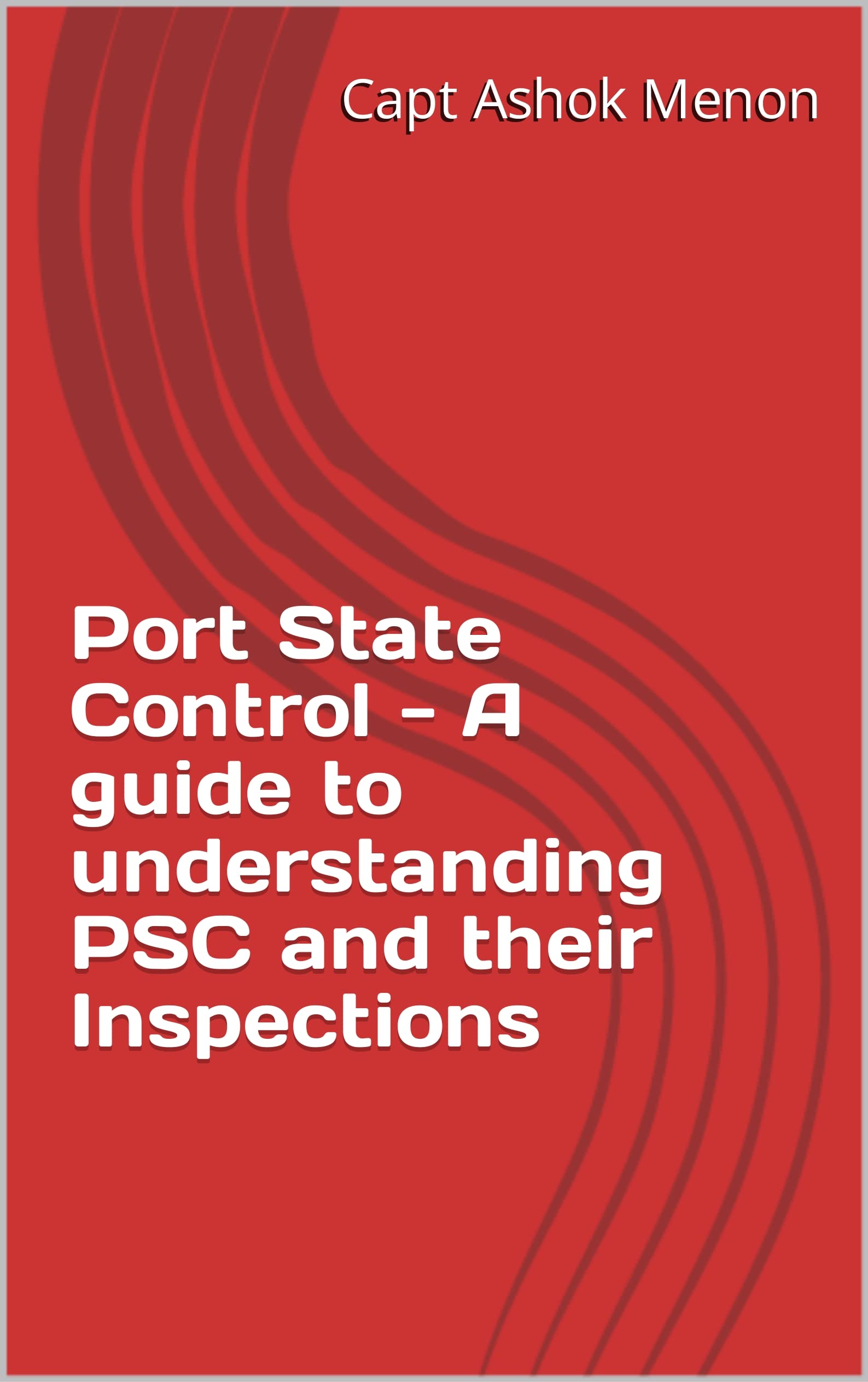 Port State Control - A guide to understanding PSC and their Inspections ...