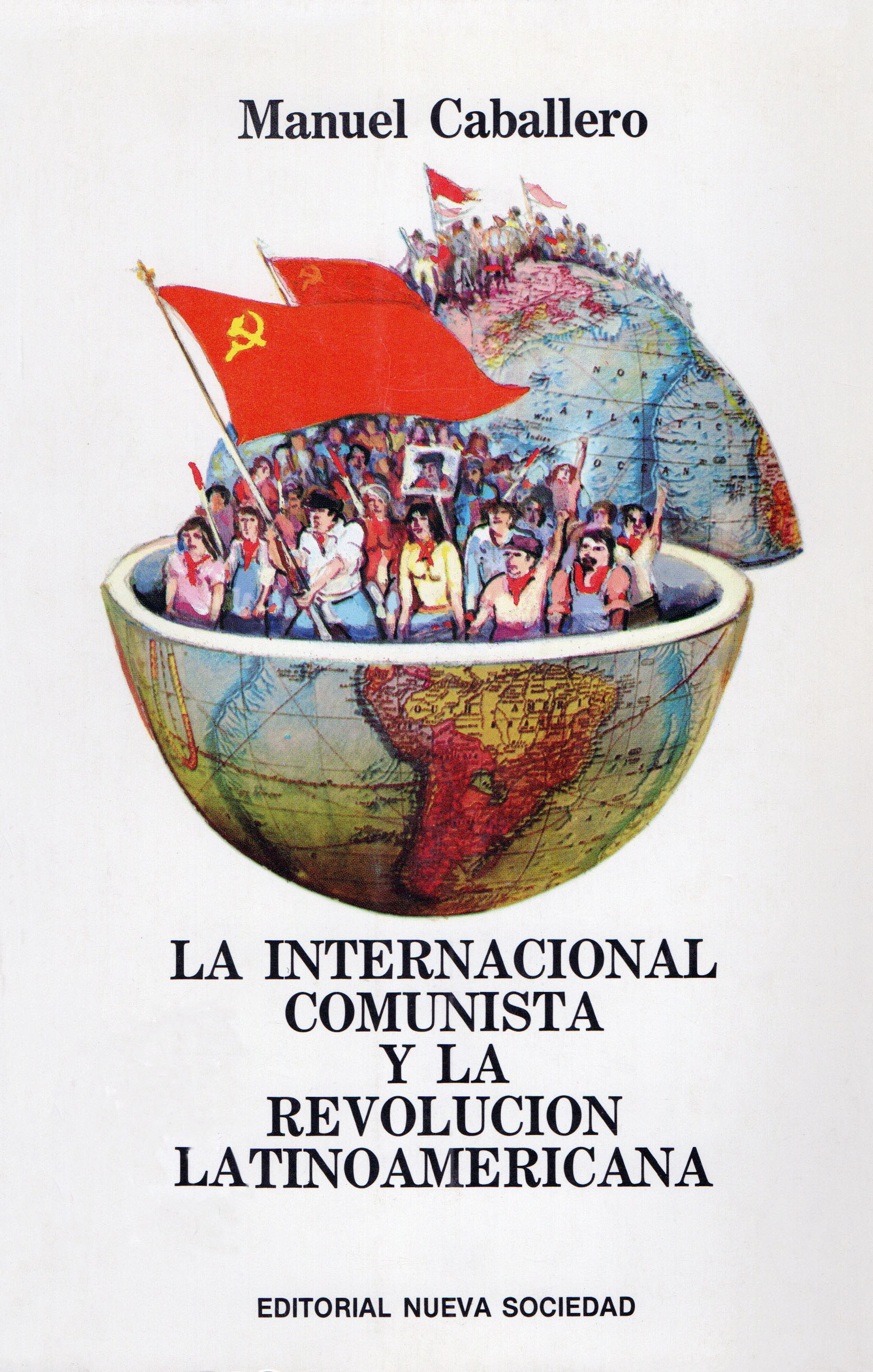 La Internacional Comunista y la revolución latinoamericana 1919-1943 by ...