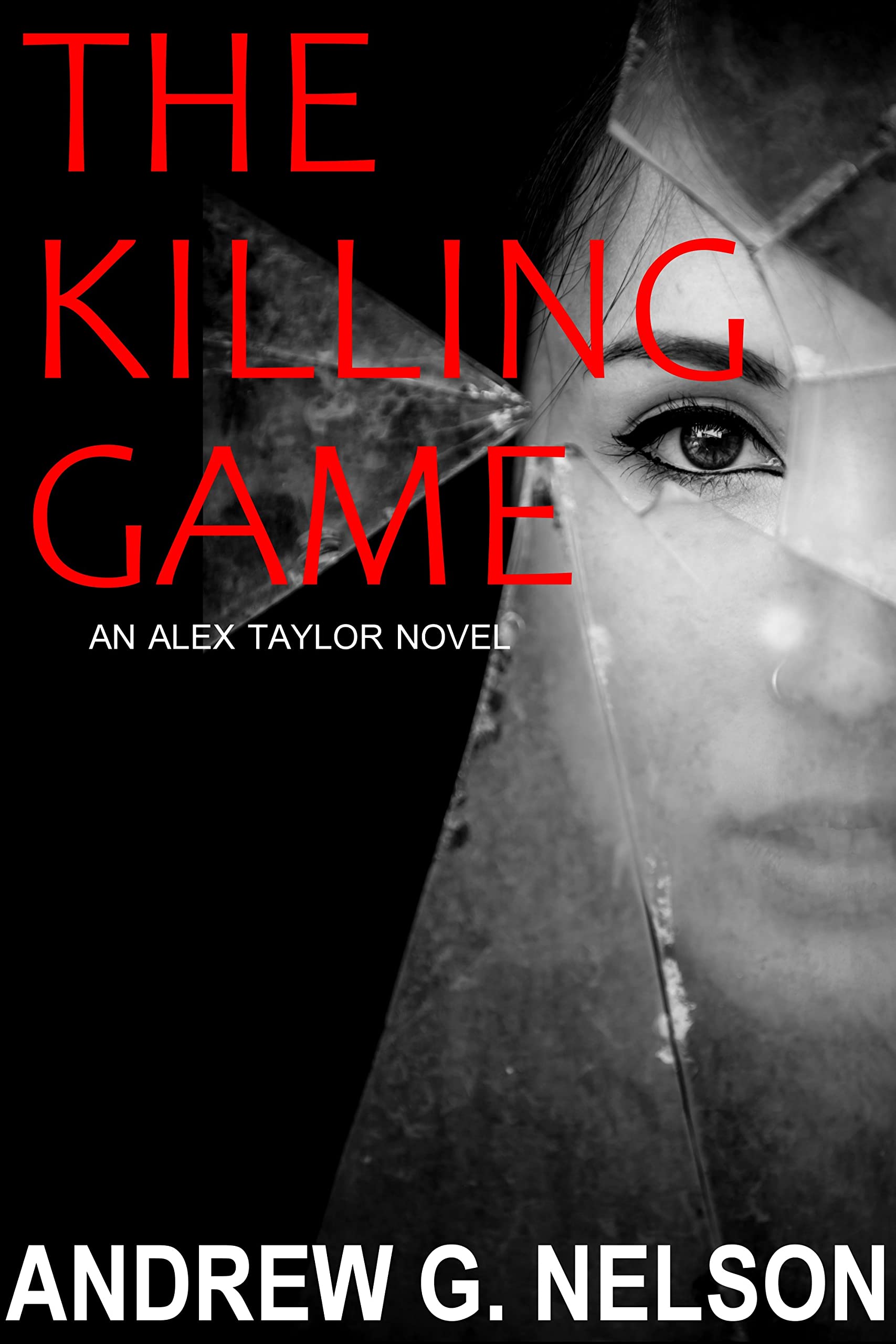 The Killing Game (Alex Taylor Book 4) by Andrew G. Nelson | Goodreads