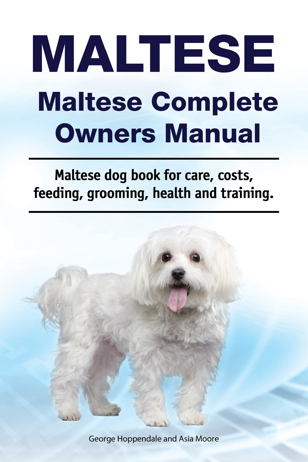 Maltese. Maltese Complete Owners Manual. Maltese dog book for care ...