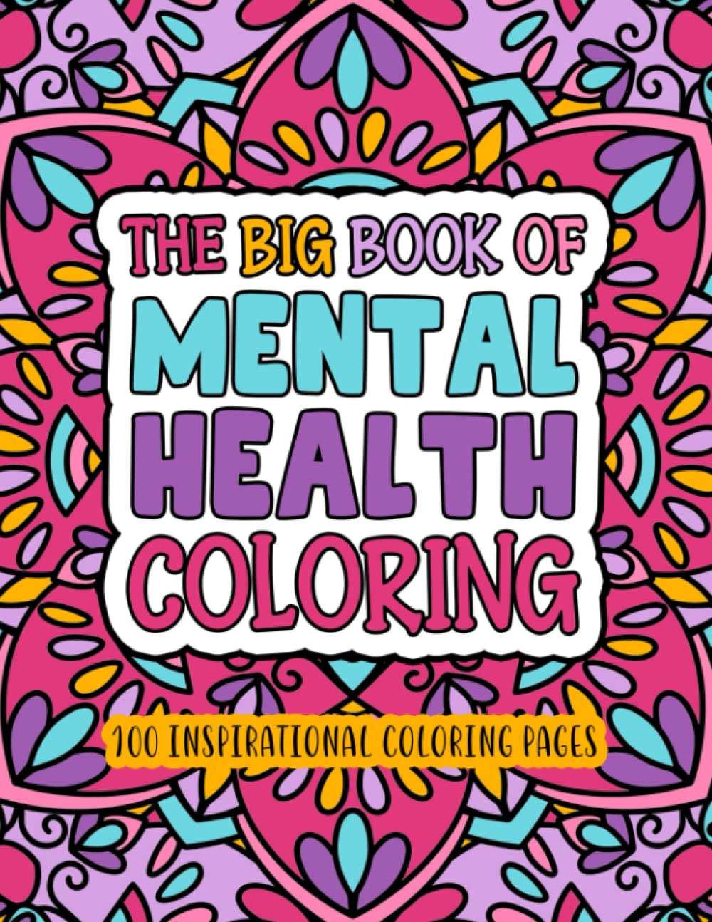 The Big Book of Mental Health Coloring: 100 Inspirational Coloring ...