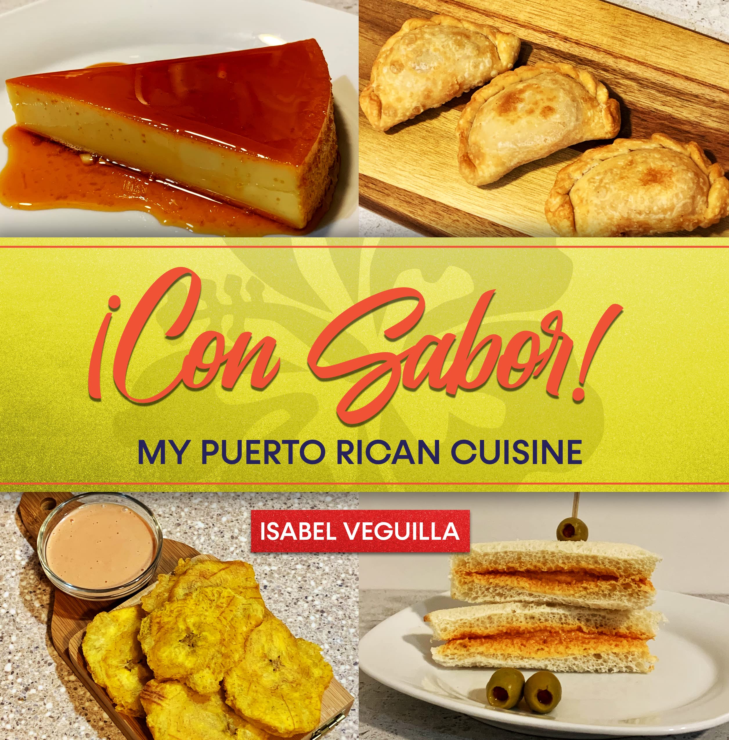 Con Sabor: My Puerto Rican Cuisine by Isabel Veguilla | Goodreads