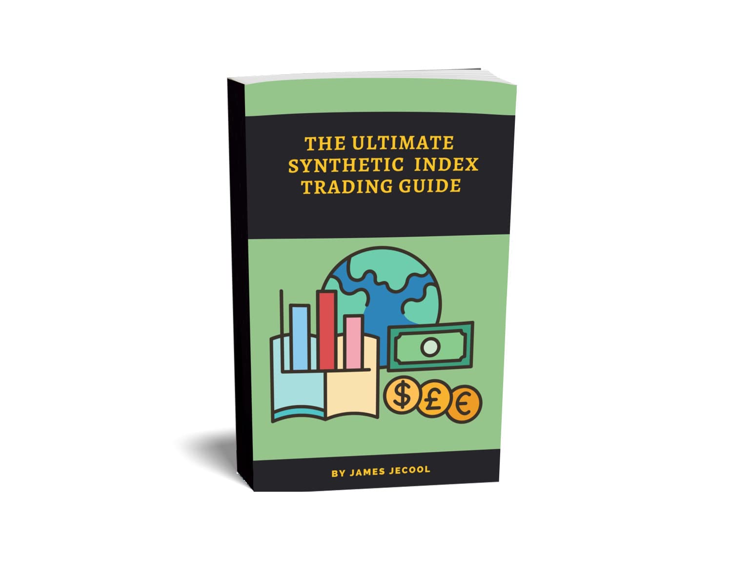 The Ultimate Synthetic Index Trading Guide by James Jecool | Goodreads