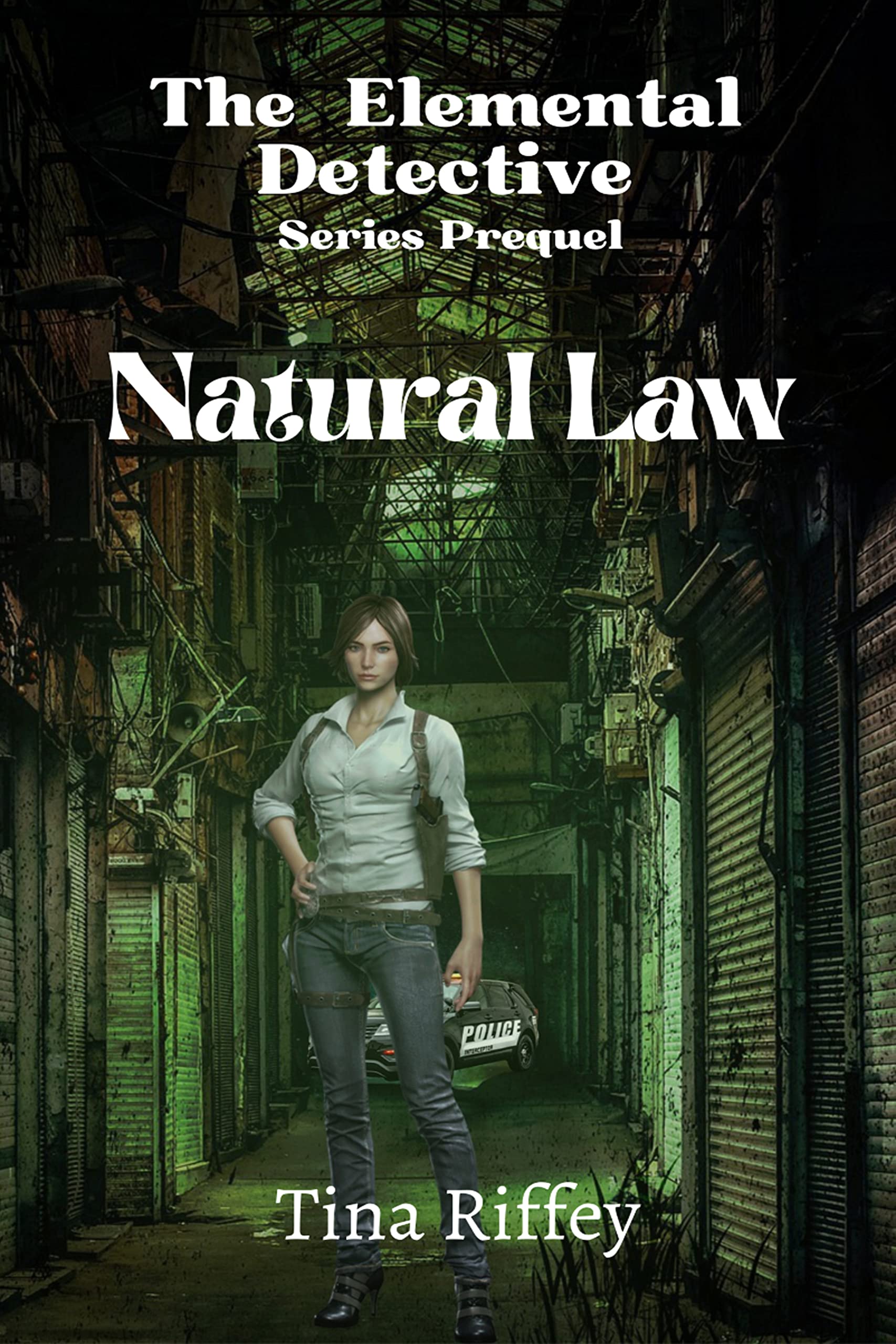 Natural Law (Prequel) (The Elemental Detective Series) by Tina Riffey ...