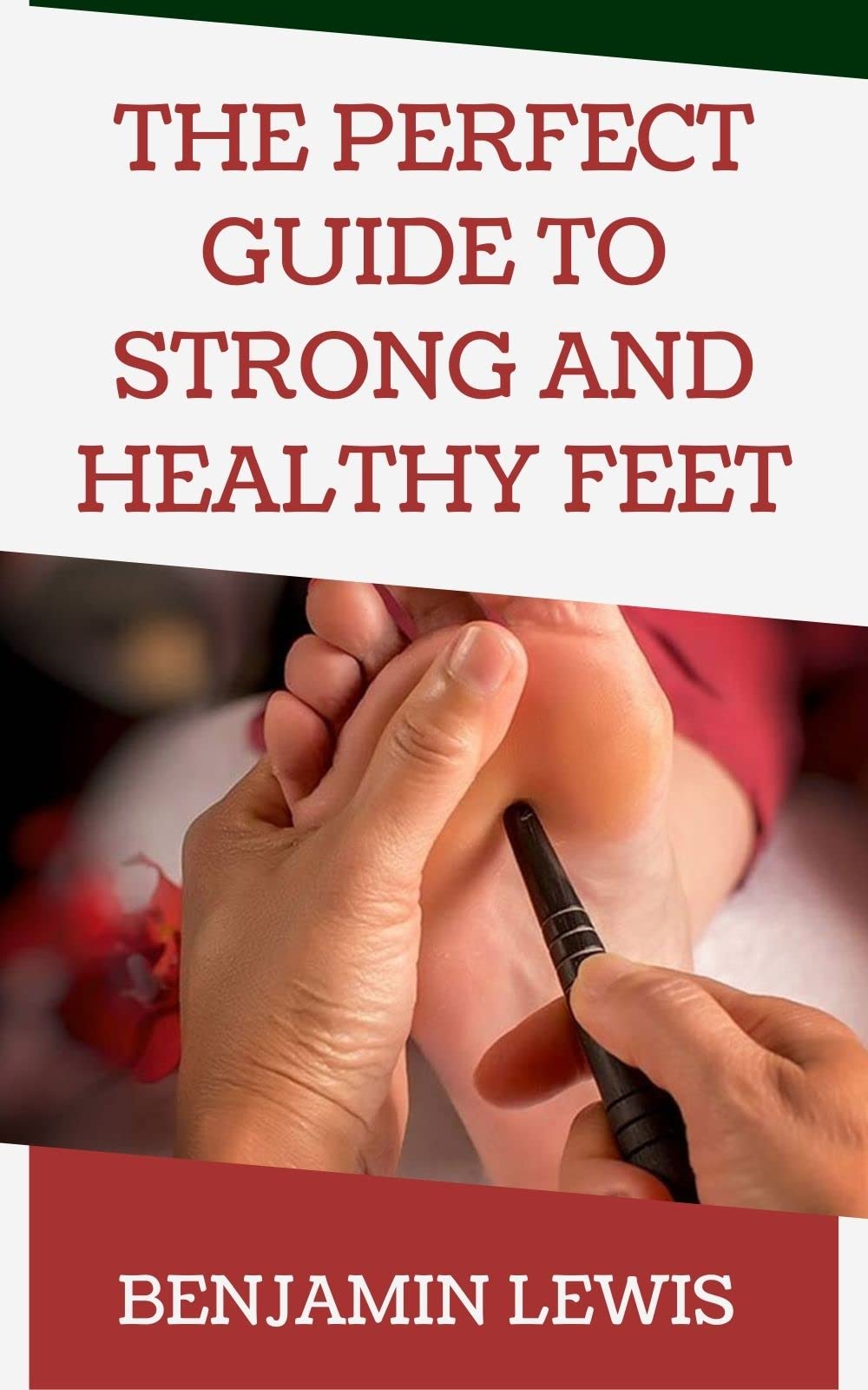 The Perfect Guide To Strong And Healthy Feet: Foot Exercises And Tips ...