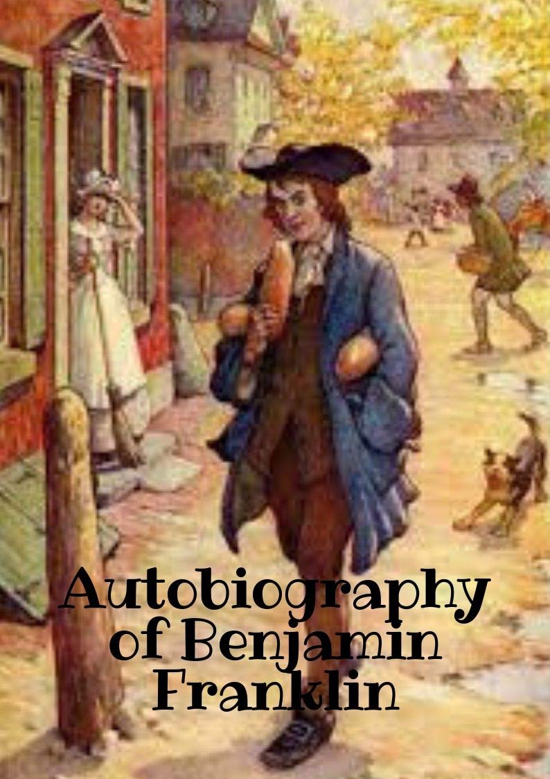Autobiography of Benjamin Franklin by Benjamin Franklin | Goodreads