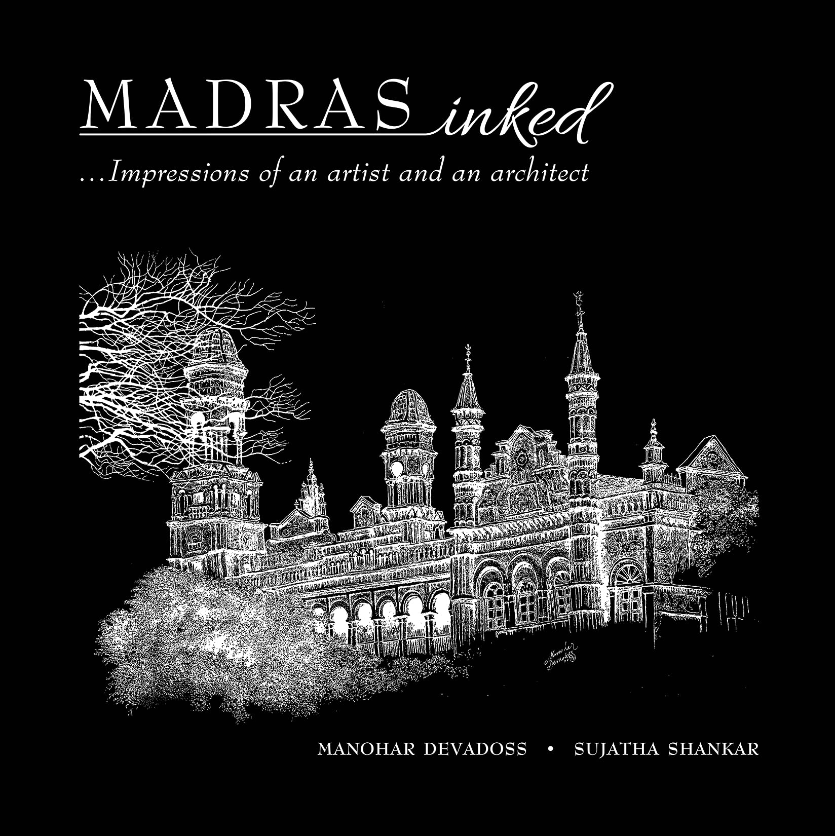 MADRAS INKED… IMPRESSIONS OF AN ARTIST AND AN ARCHITECT by Manohar ...