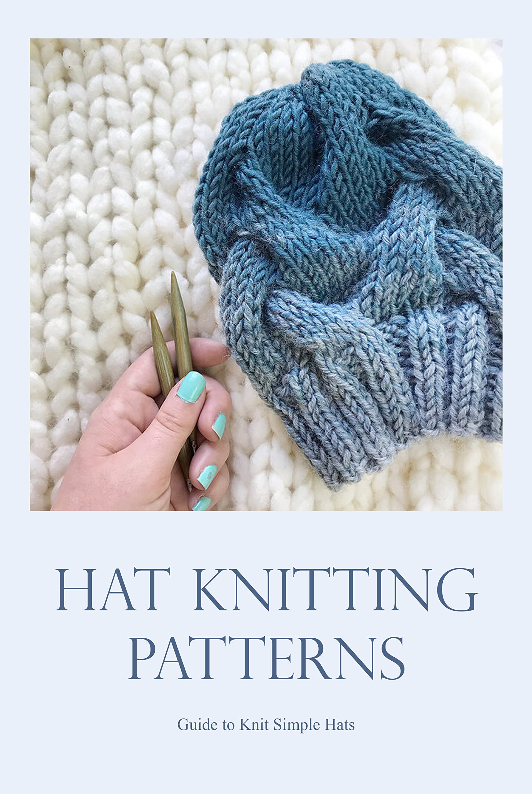 Hat Knitting Patterns: Guide to Knit Simple Hats: Kitting Hat by ...