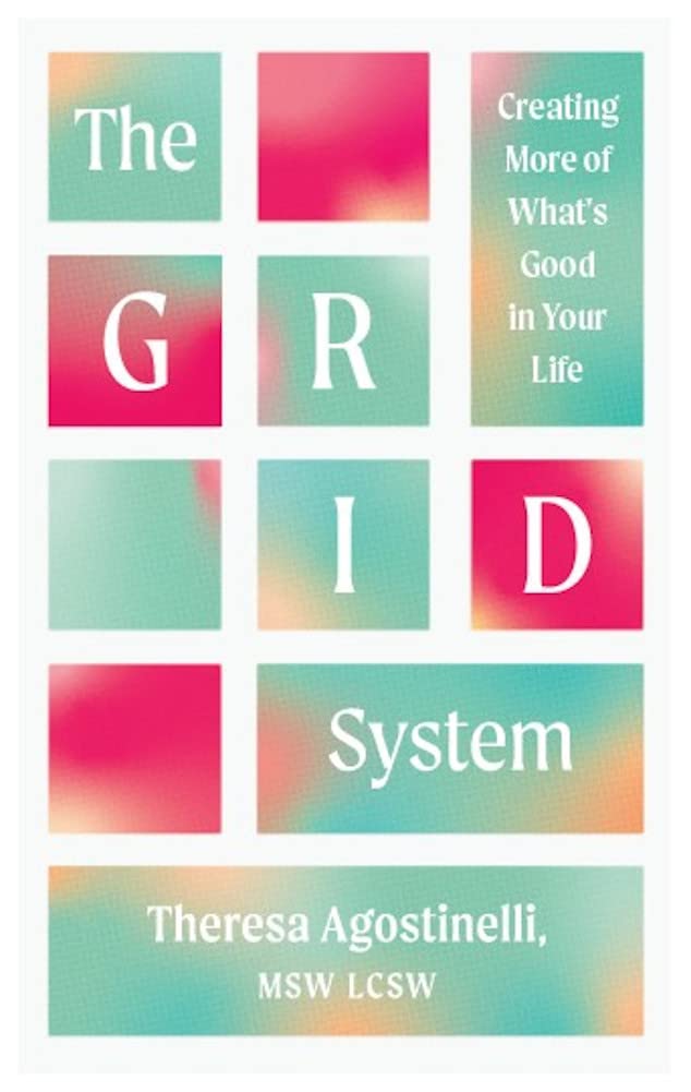 The GRID System: Creating More of What's Good in Your Life by Theresa ...
