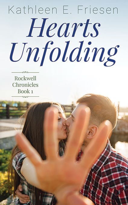 Hearts Unfolding (Rockwell Chronicles Book 1) by Kathleen E. Friesen ...