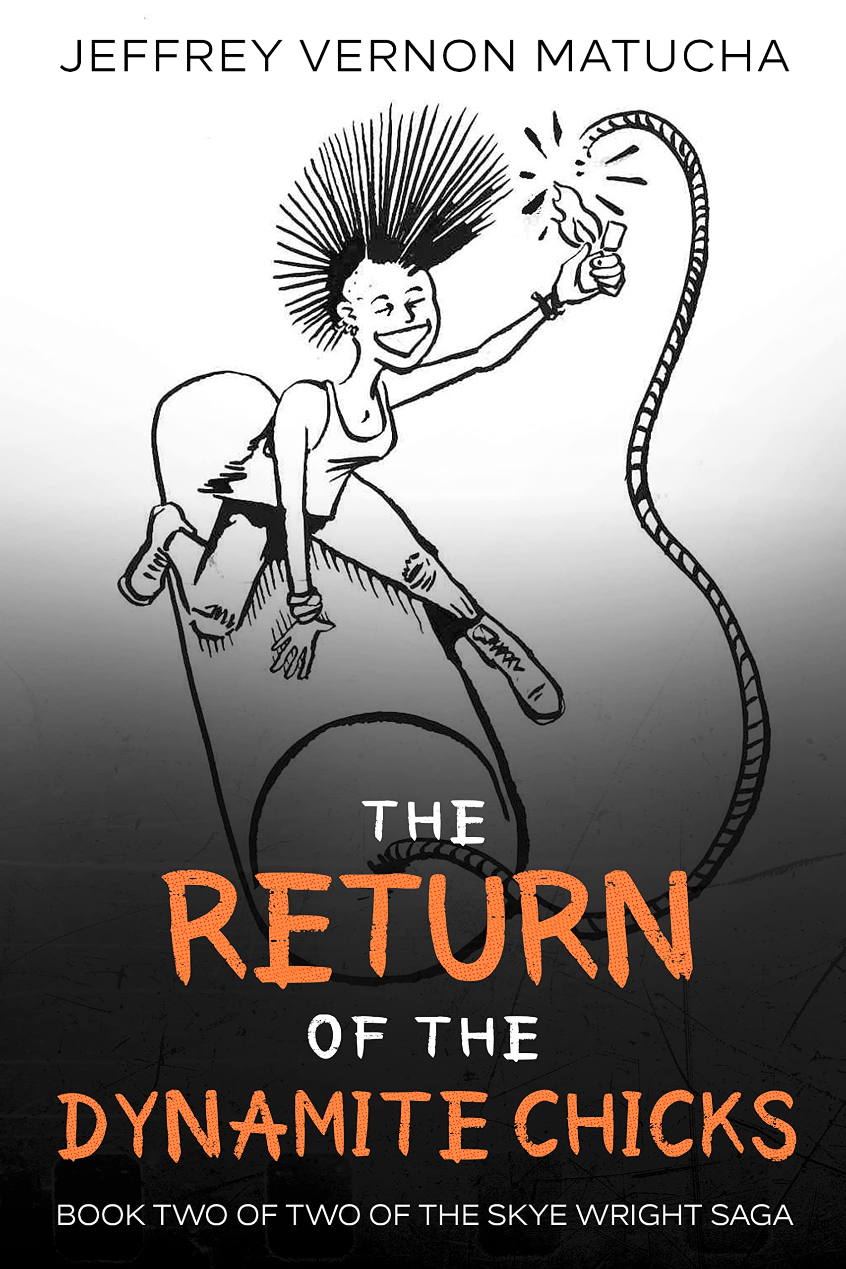 The Return of the Dynamite Chicks: Book Two of Two of the Skye Wright ...