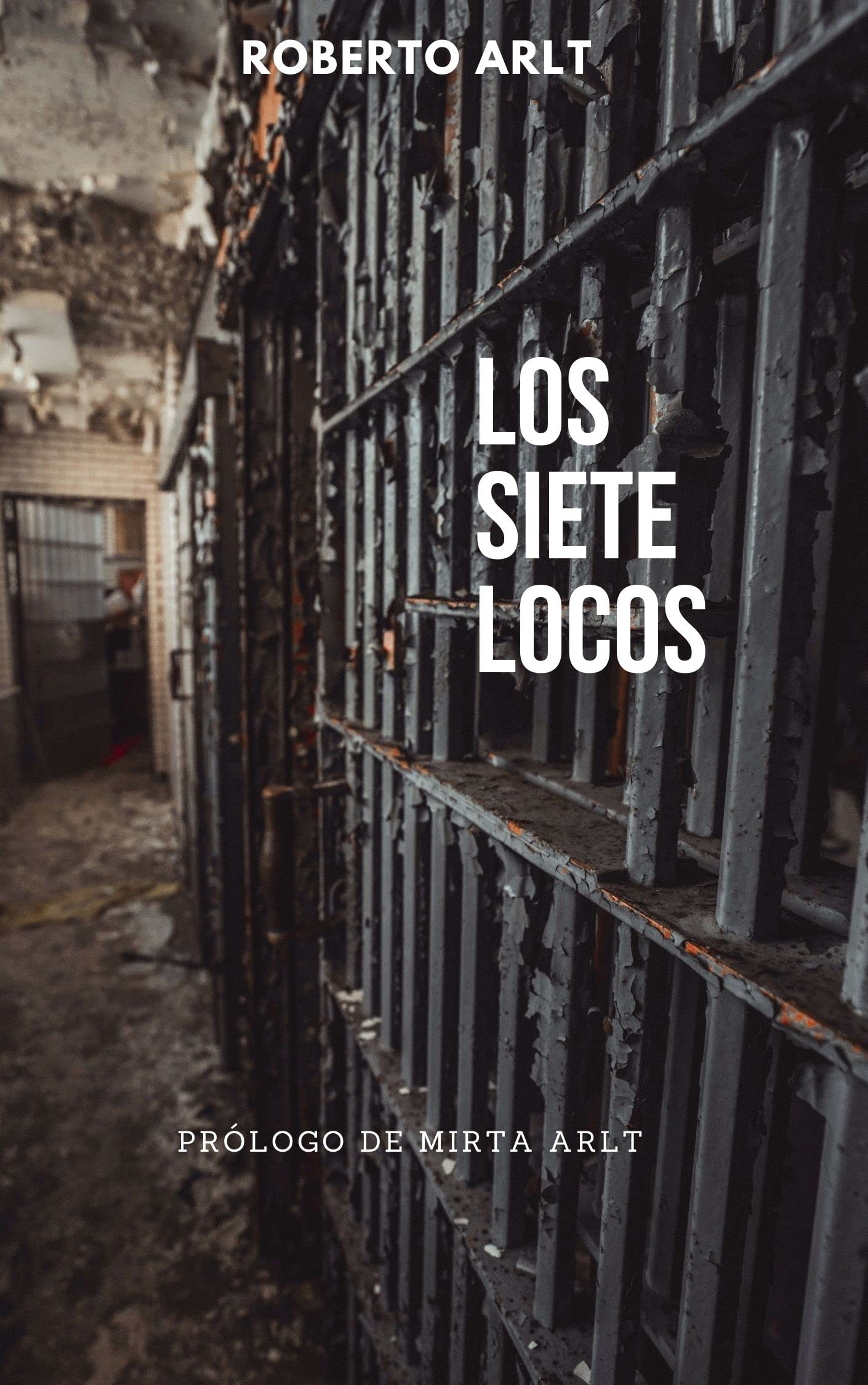 los siete locos by Roberto Arlt | Goodreads