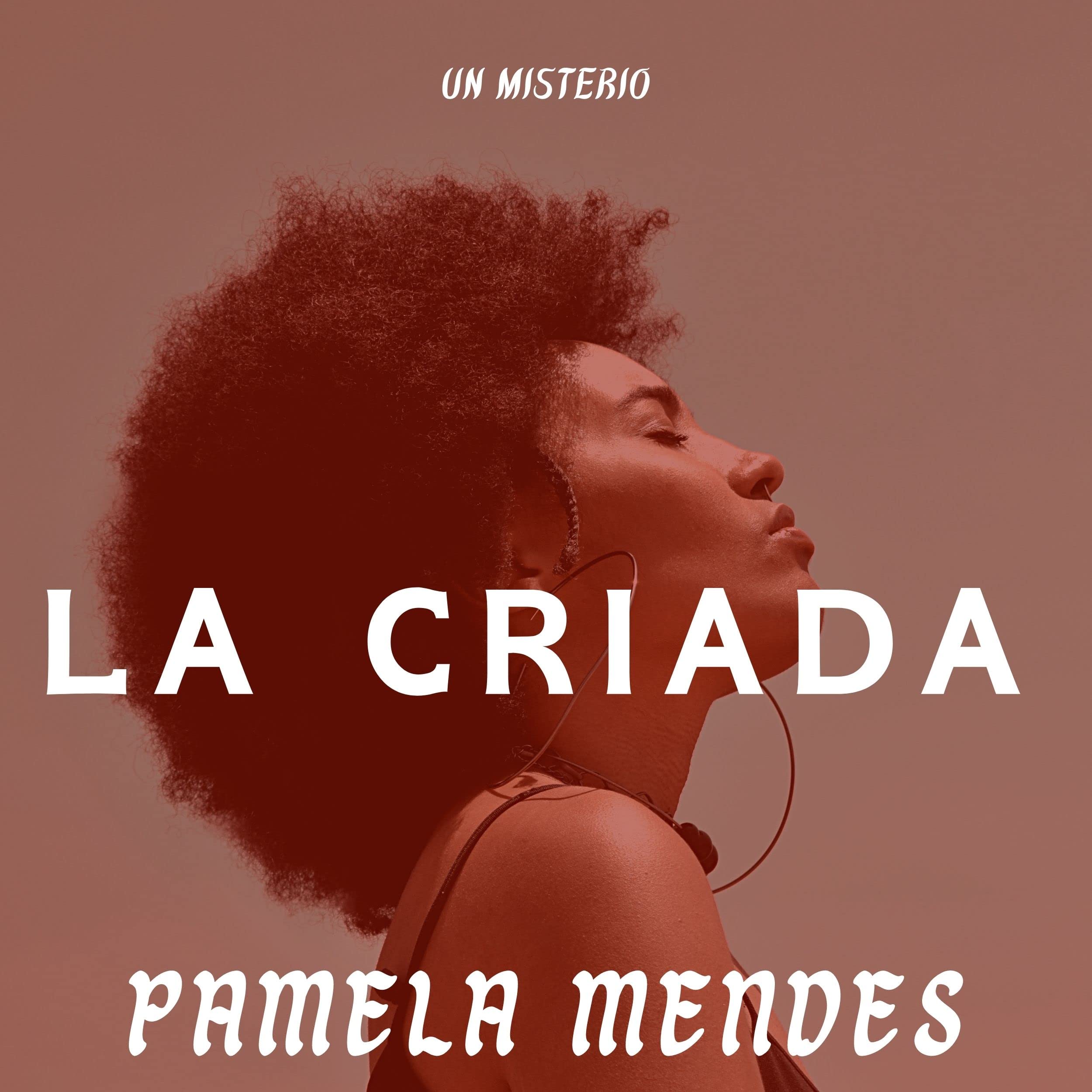 LA CRIADA: The maid (Spanish Edition) by Pamela Mendes | Goodreads