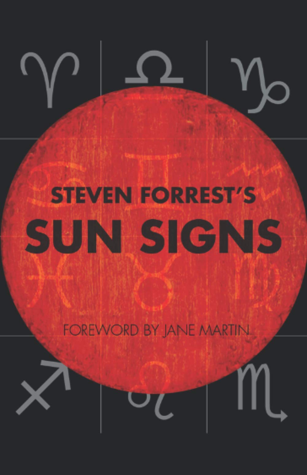 STEVEN FORREST'S SUN SIGNS by Steven Forrest | Goodreads