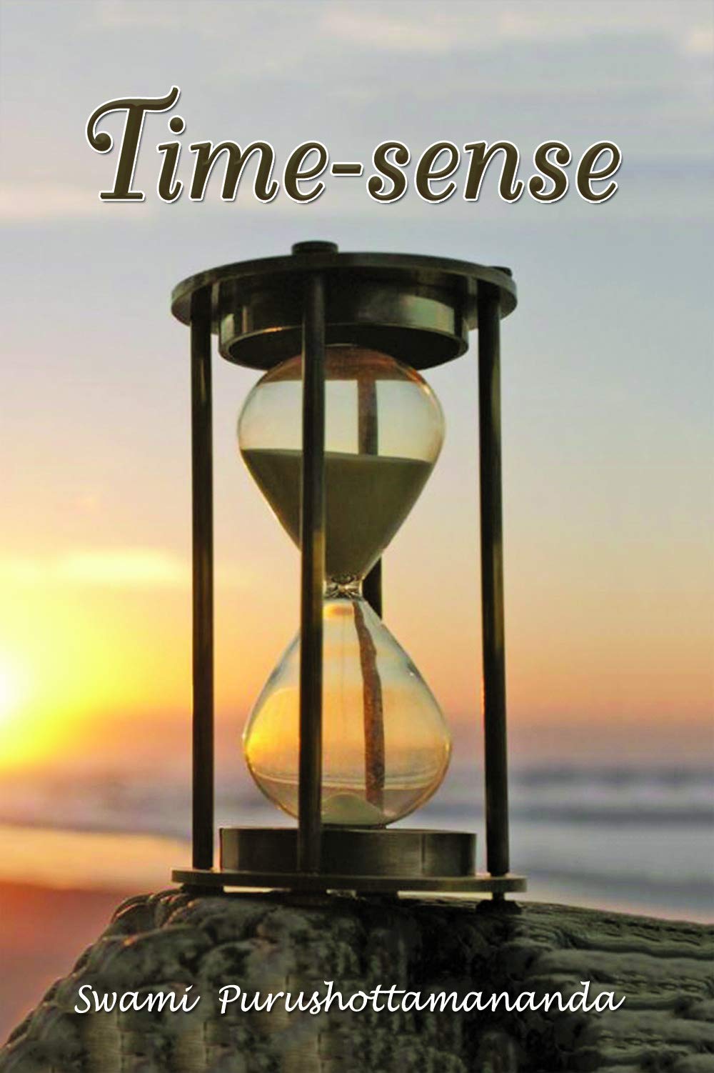 Time-sense by Swami Purushottamananda | Goodreads