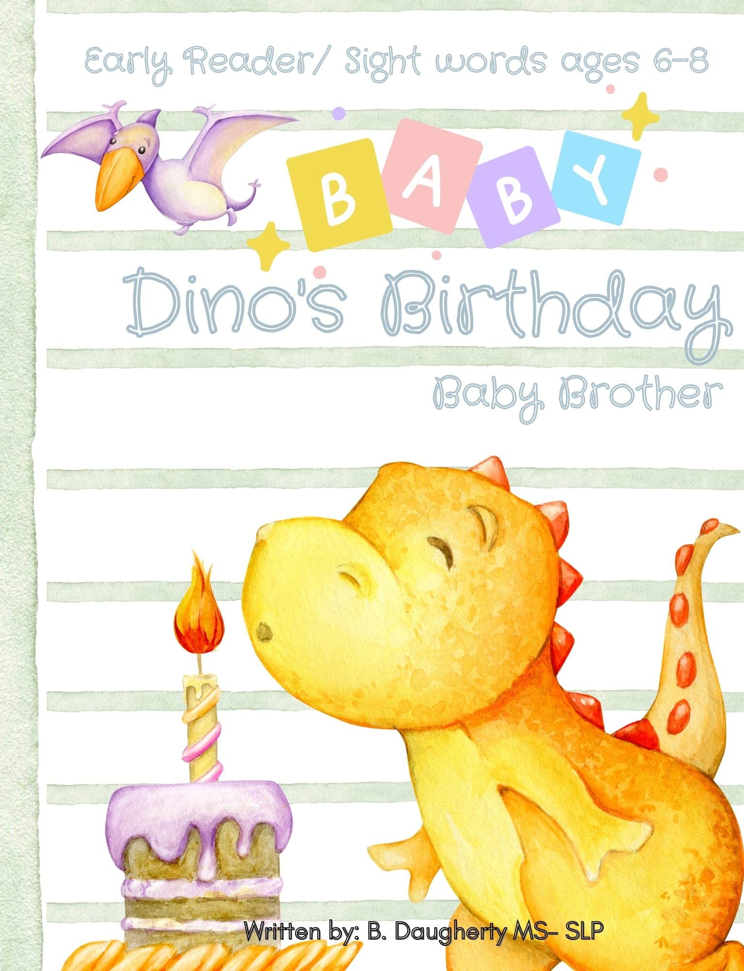 Baby Dino's Birthday: Early Reader, Sight words (baby brother ed.) by B ...