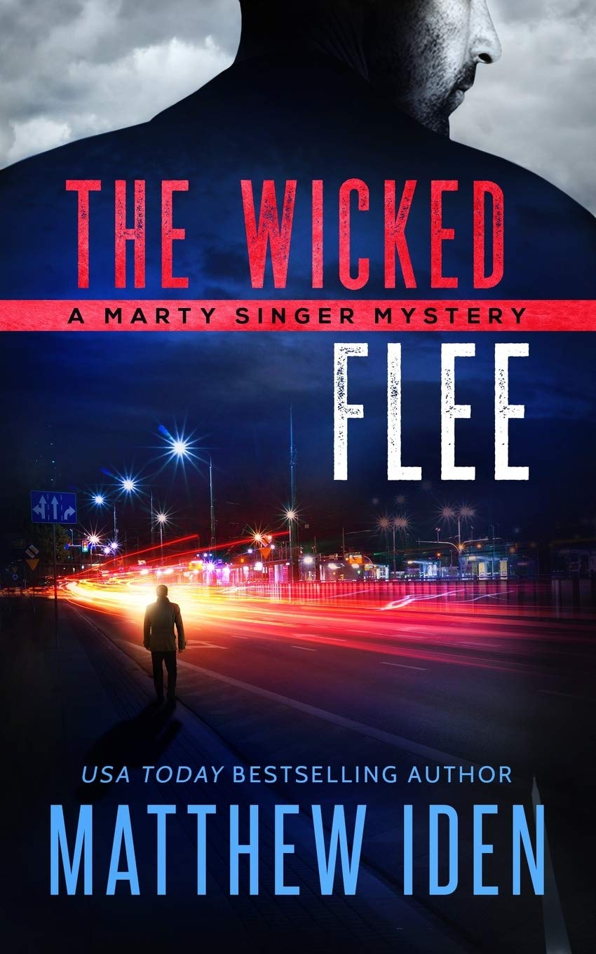 The Wicked Flee: A Marty Singer Mystery by Matthew Iden | Goodreads