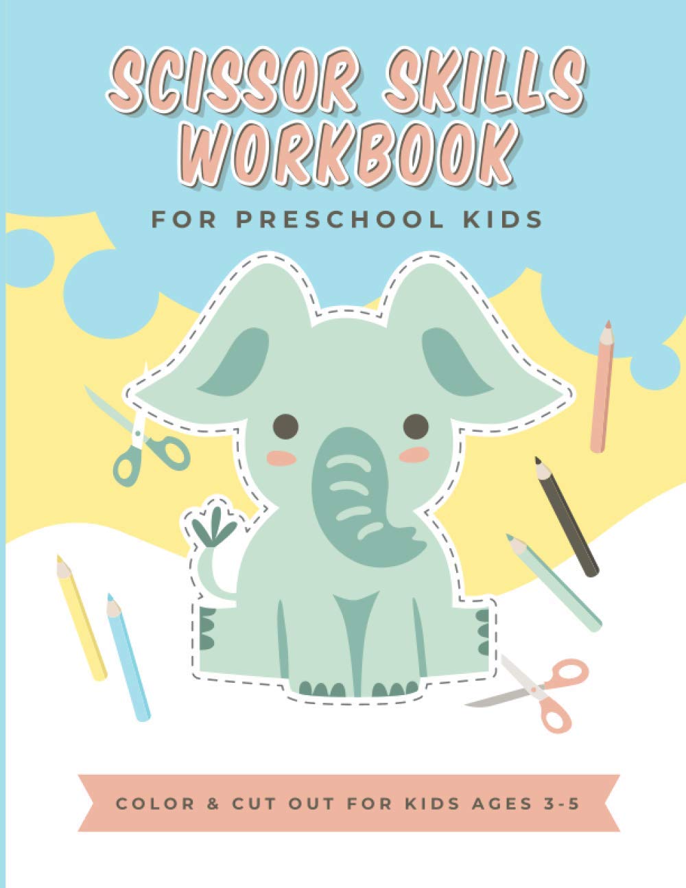 Scissor Skills Workbook: for preschool kids, color and cut out for kids ...