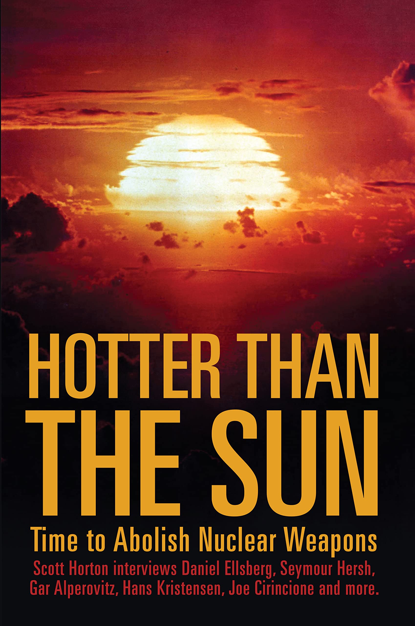 Hotter Than the Sun: Time to Abolish Nuclear Weapons Scott Horton ...