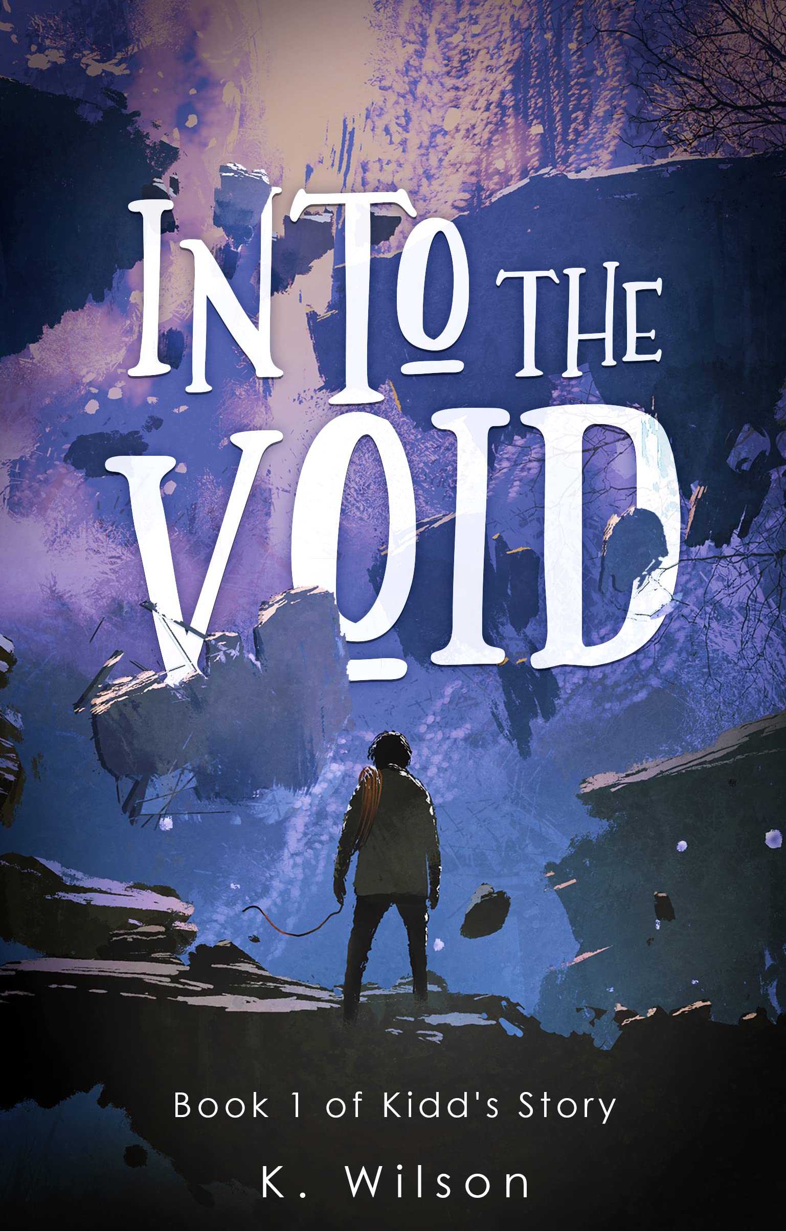 Into The Void: Book 1 of Kidd's Story by K. Wilson | Goodreads