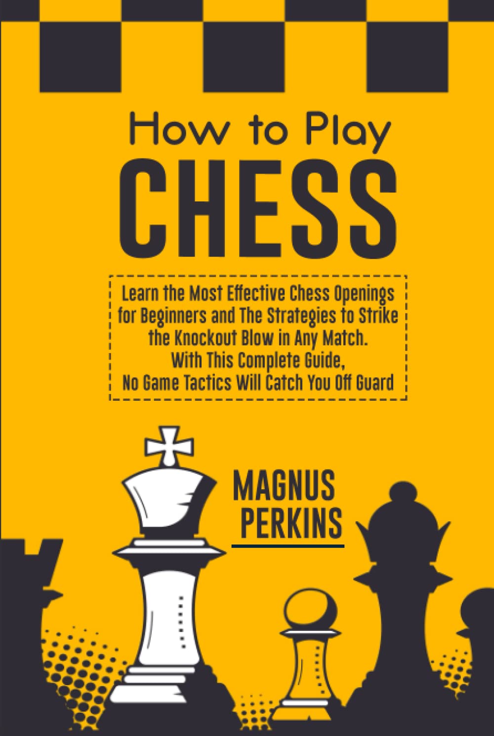 How to Play Chess: Learn the Most Effective Chess Openings for ...