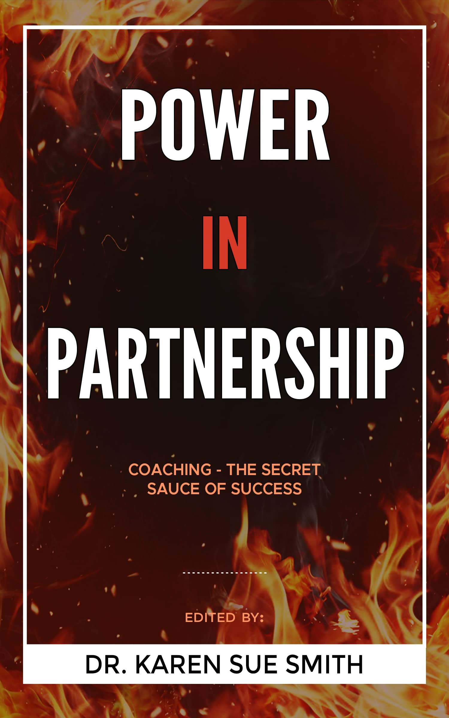 Power in Partnership: Coaching-The Secret Sauce of Success by Dr. Karen ...
