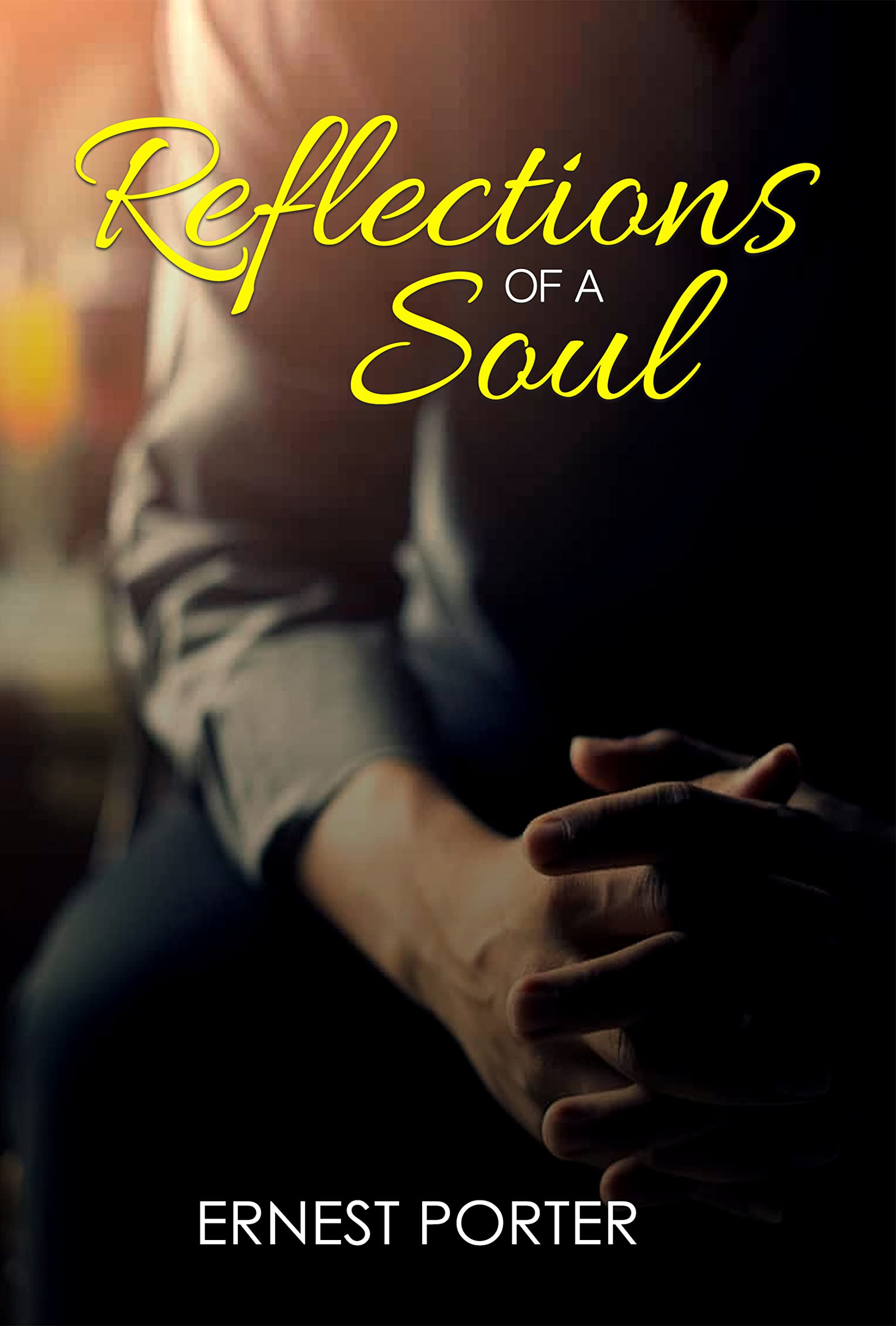 Reflections of a Soul by Ernest Porter | Goodreads