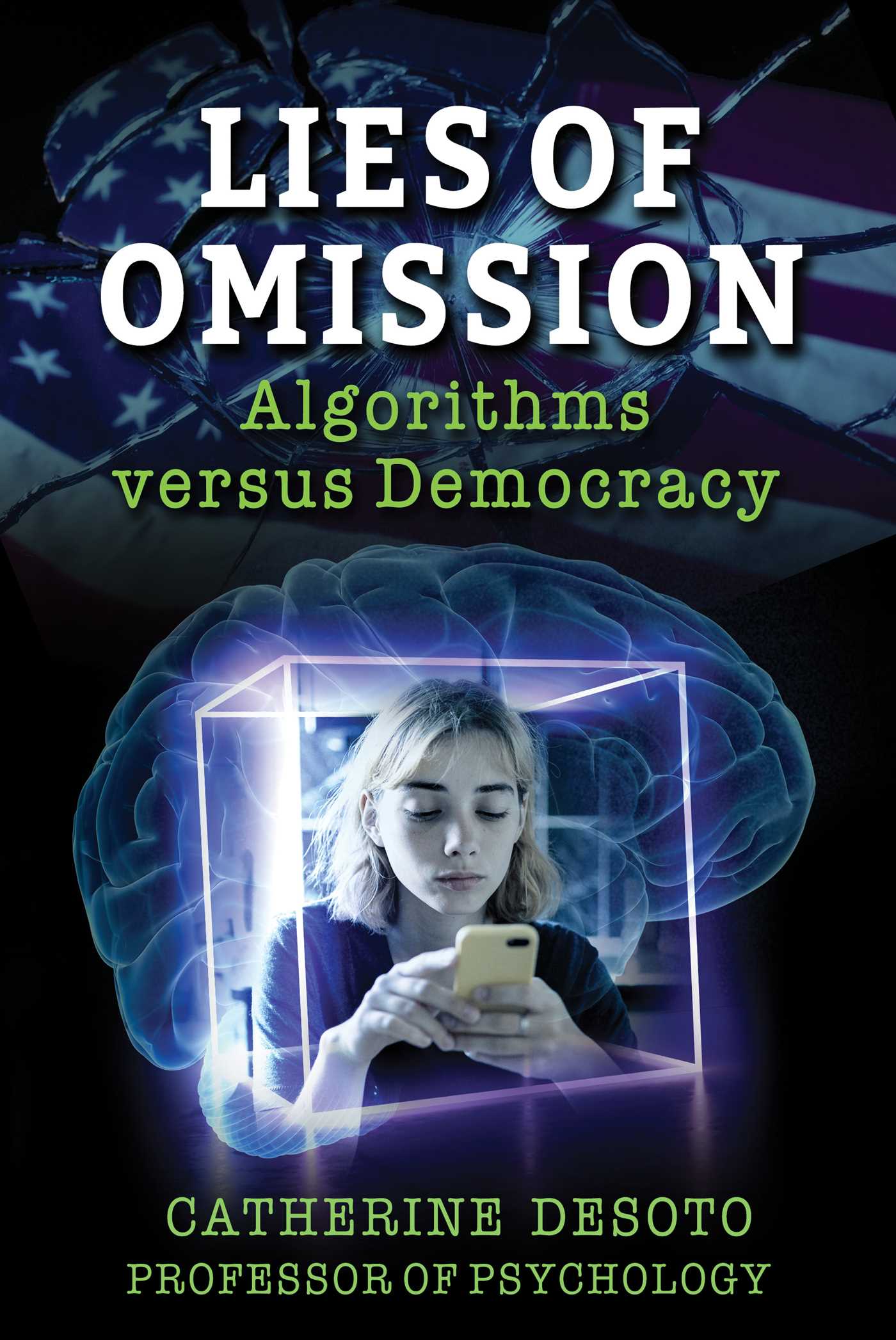 Lies of Omission: Algorithms versus Democracy by Catherine DeSoto ...