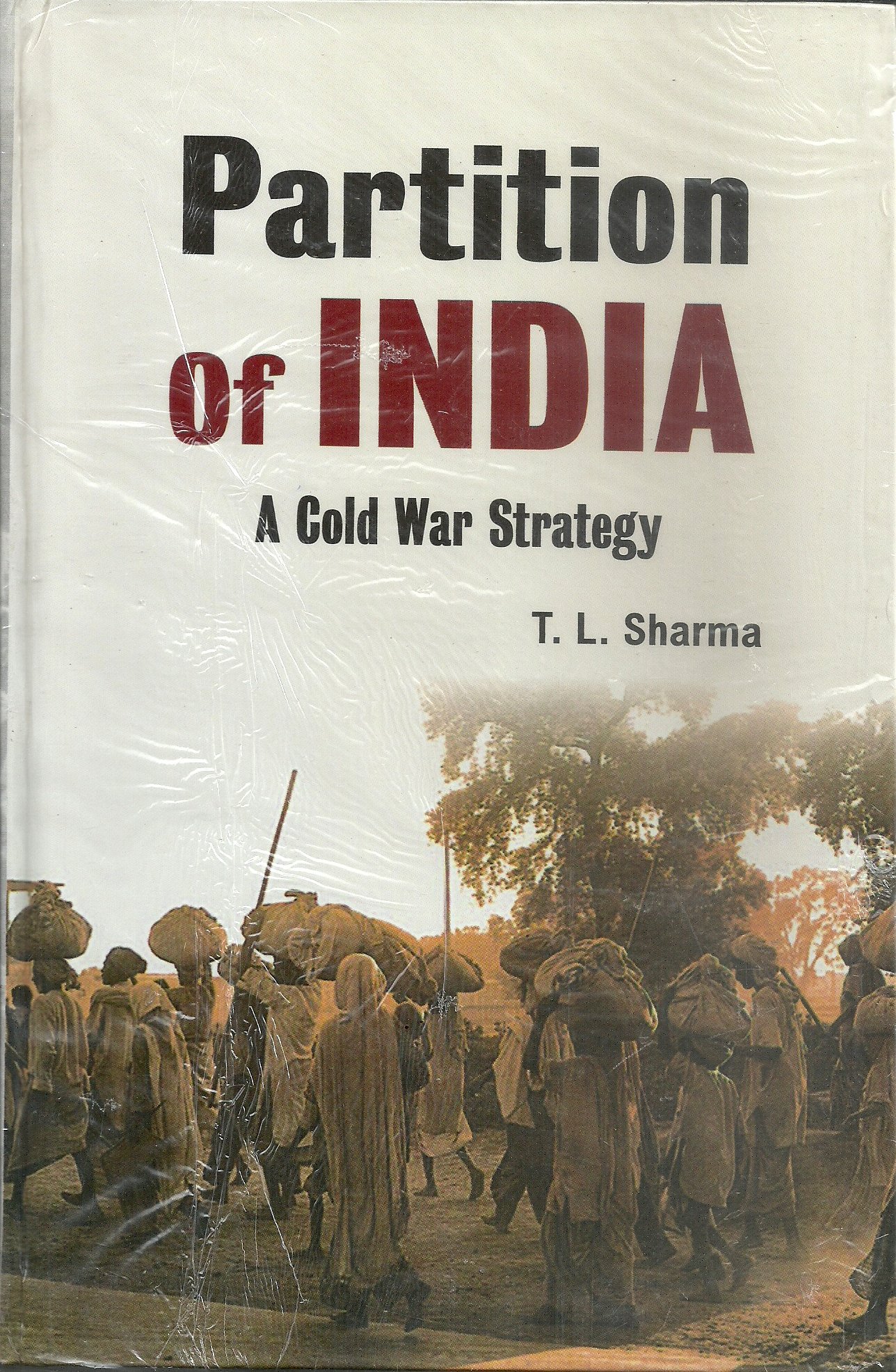 Partition of India: A Cold War Strategy by T.L. Sharma | Goodreads