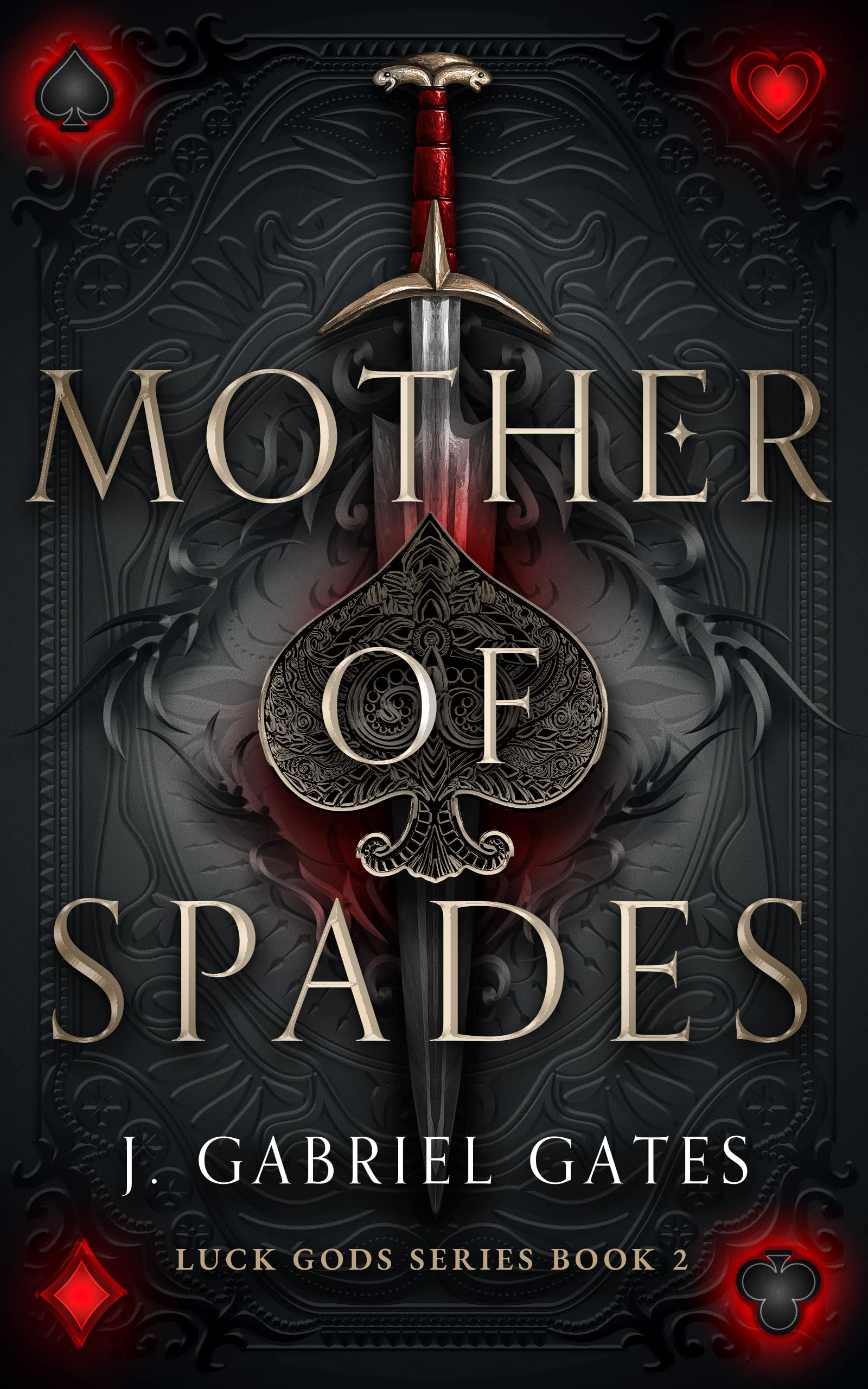Mother of Spades (Luck Gods #2) by J. Gabriel Gates | Goodreads
