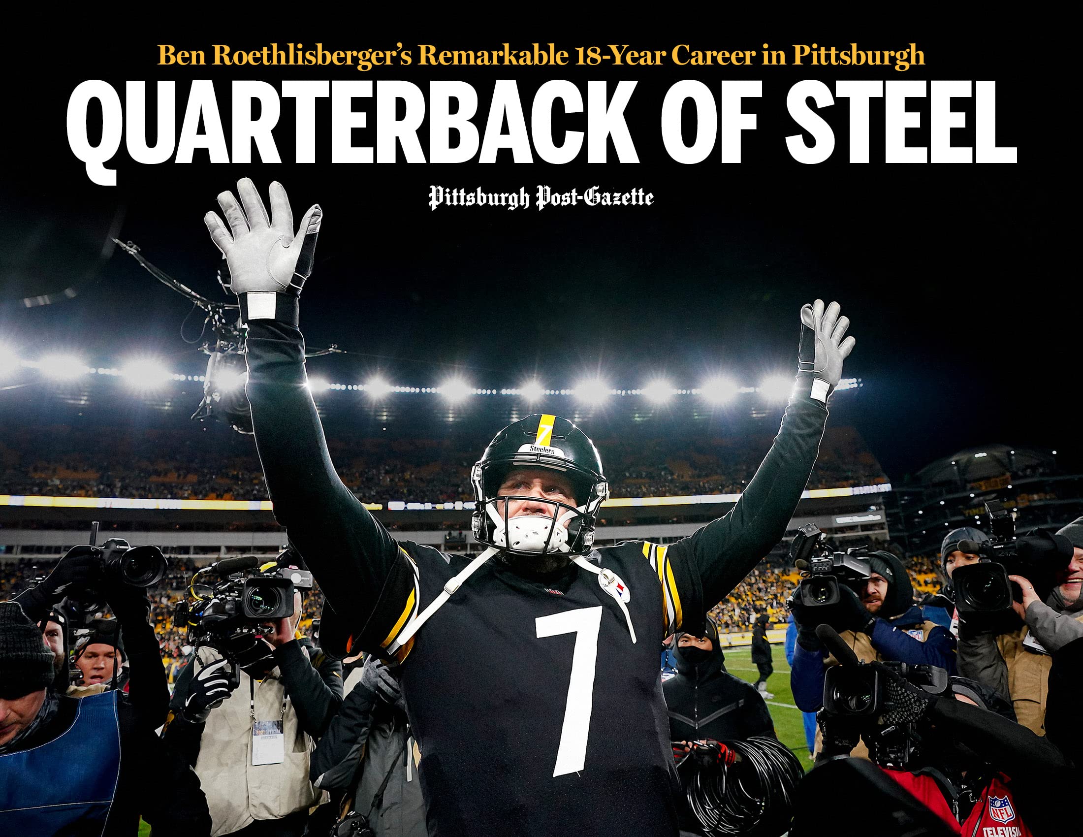 Quarterback of Steel: Ben Roethlisberger's Remarkable 18-Year Career in ...