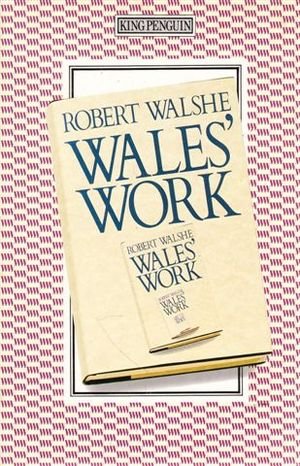 Wales' Work (King Penguin) by Robert Walshe | Goodreads