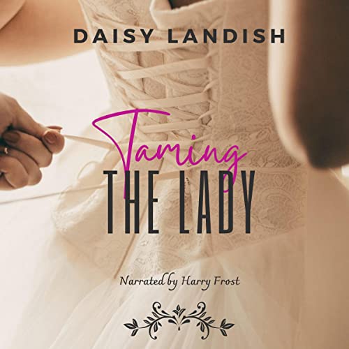 Taming The Lady (The Lady: Allington Collection #1) by Daisy Landish | Goodreads