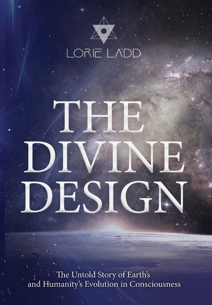 The Divine Design: The Untold Story of Earth's and Humanity's Evolution ...