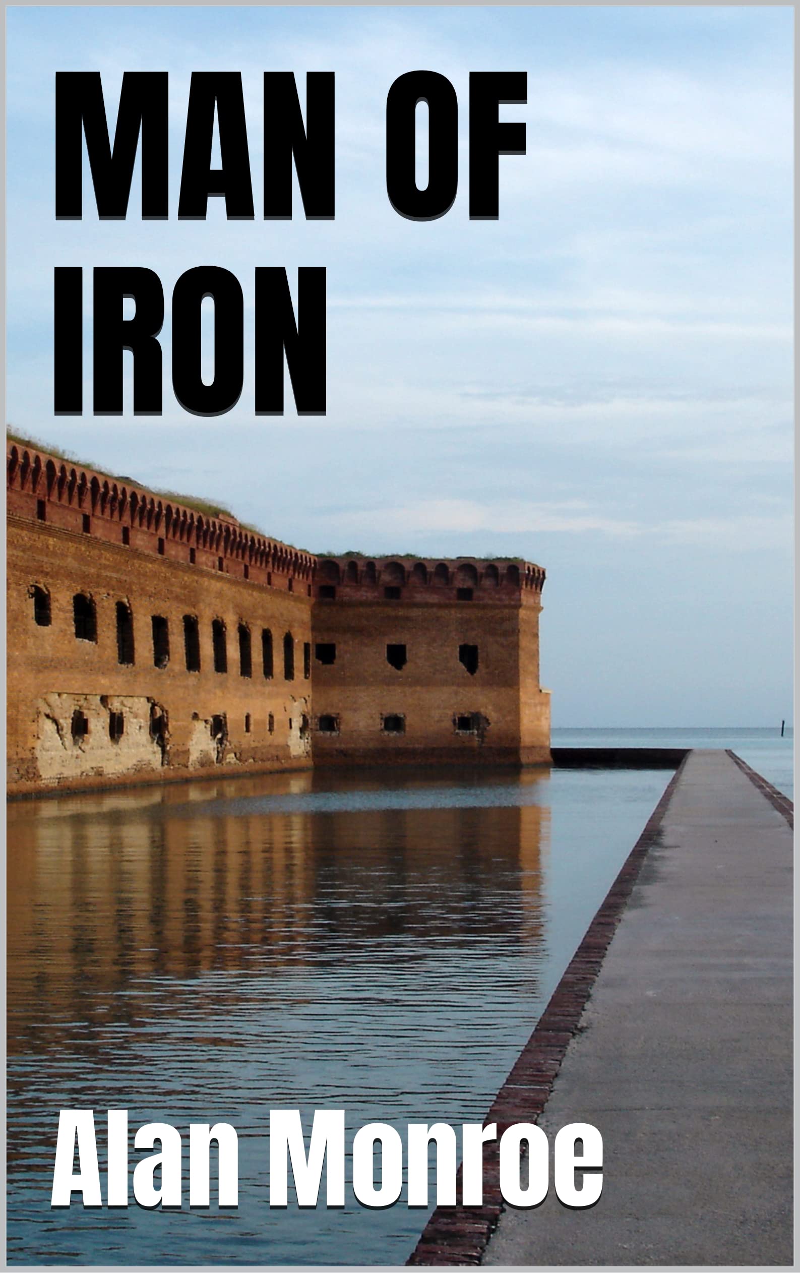 Man of Iron by Alan Monroe | Goodreads