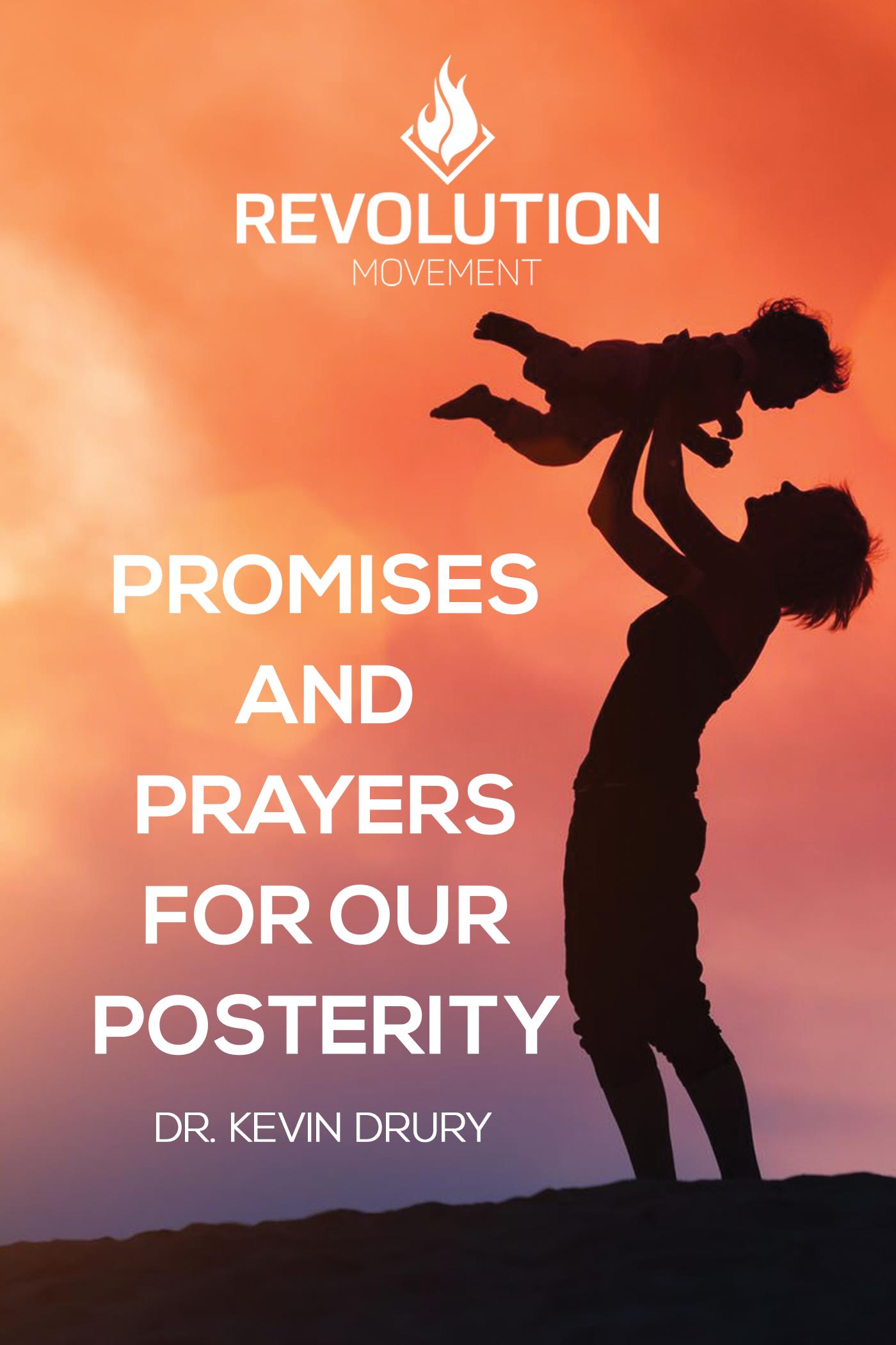 Promises And Prayers For Our Posterity by Dr. Kevin Drury | Goodreads