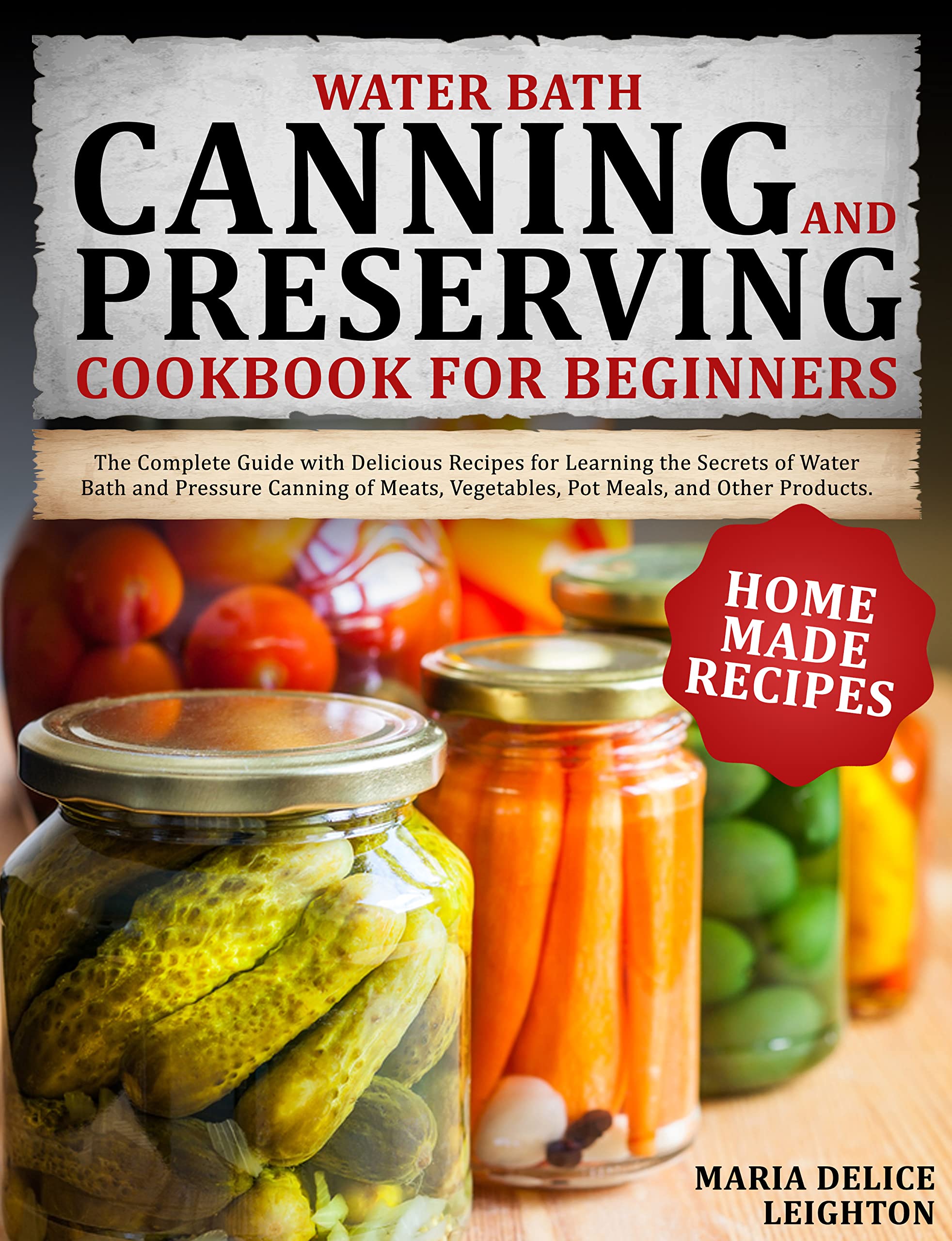 Amish Canning and Preserving Cookbook For Beginners: 1200 Days of Delicious Recipes to Learn the ...