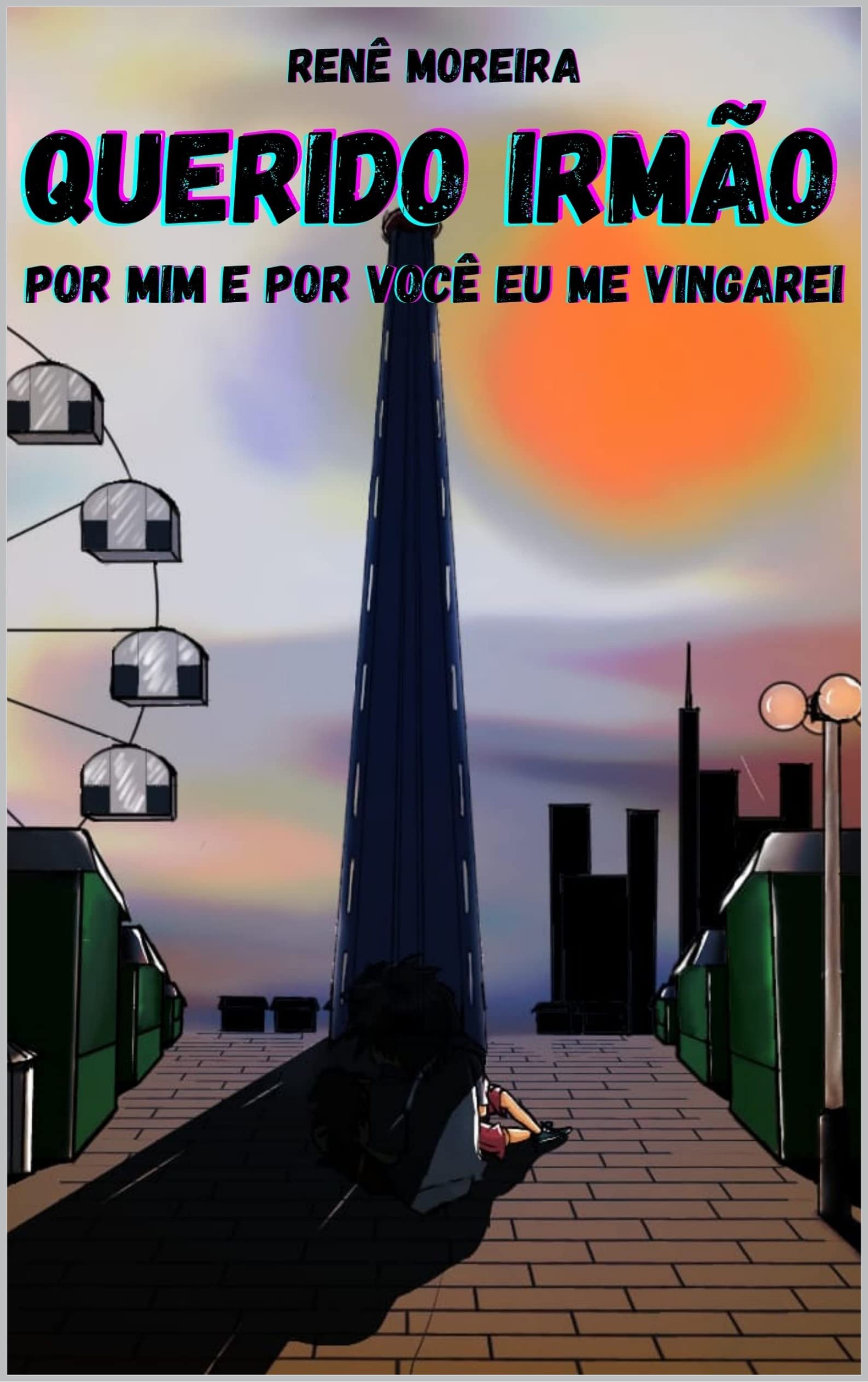 Querido Irmão: Por mim e por você eu me vingarei (3 histórias e 1 ...