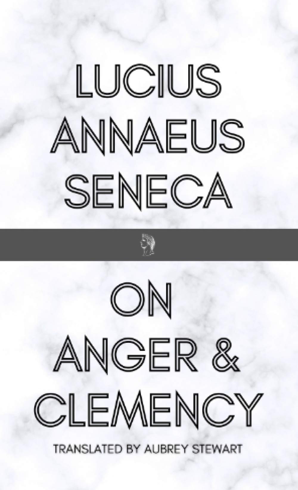 On Anger & Clemency by Seneca | Goodreads