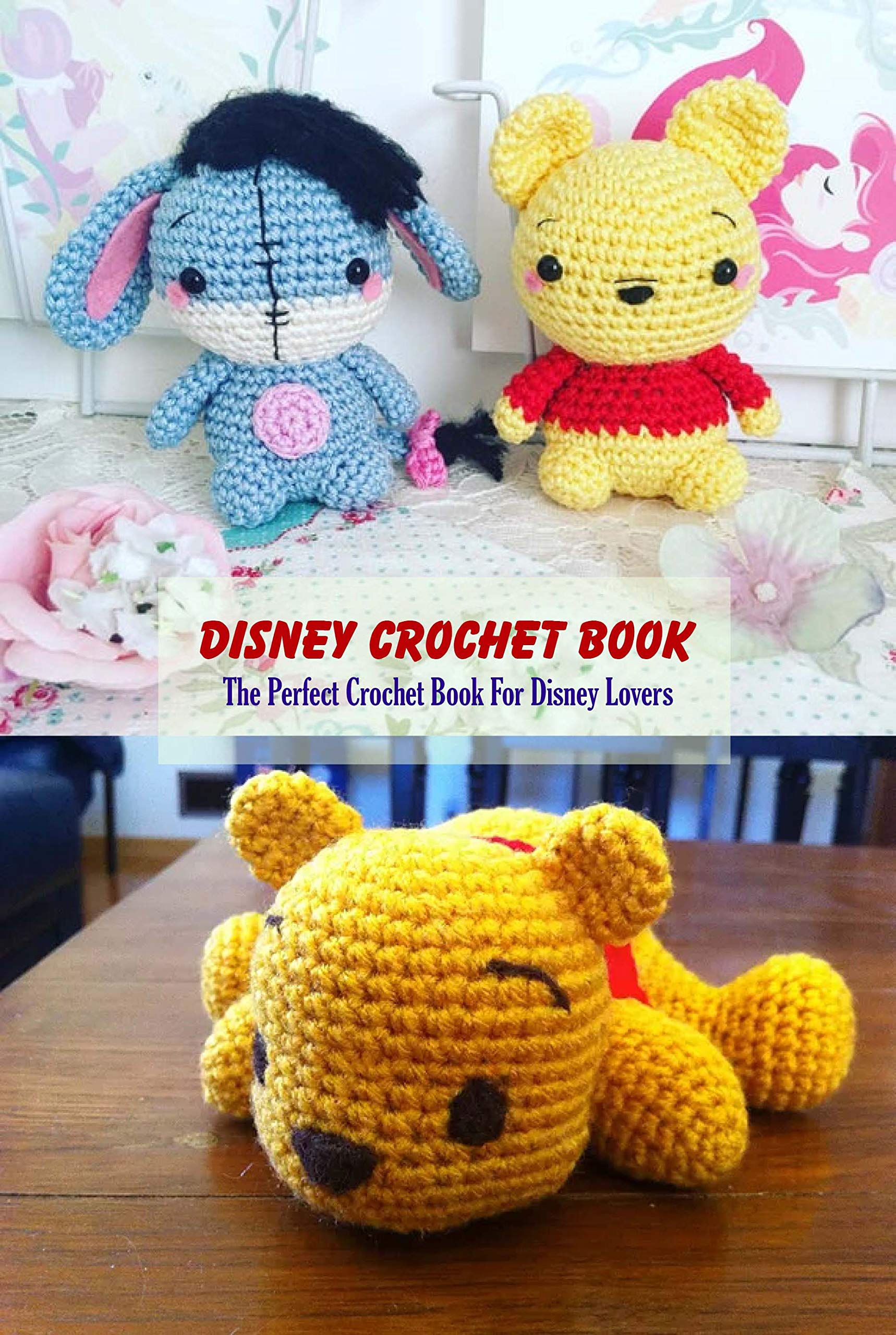 Disney Crochet Book: The Perfect Crochet Book For Disney Lovers ...