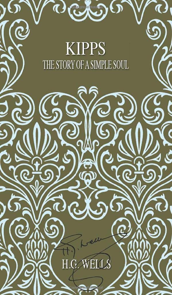Kipps: The Story of a Simple Soul by H.G. Wells | Goodreads