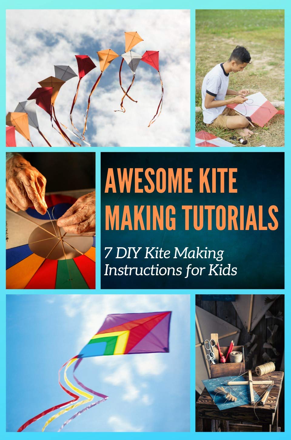 Awesome Kite Making Tutorials: 7 DIY Kite Making Instructions for Kids ...