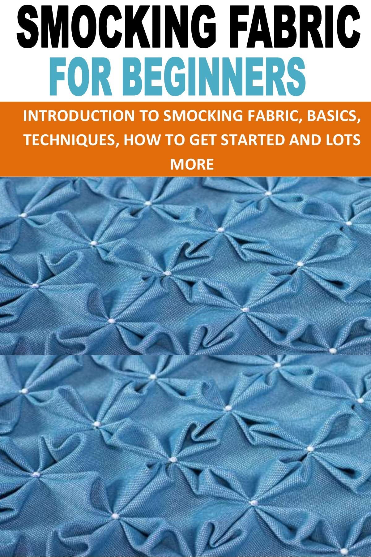 SMOCKING FABRICS FOR BEGINNERS by Bruno Will | Goodreads