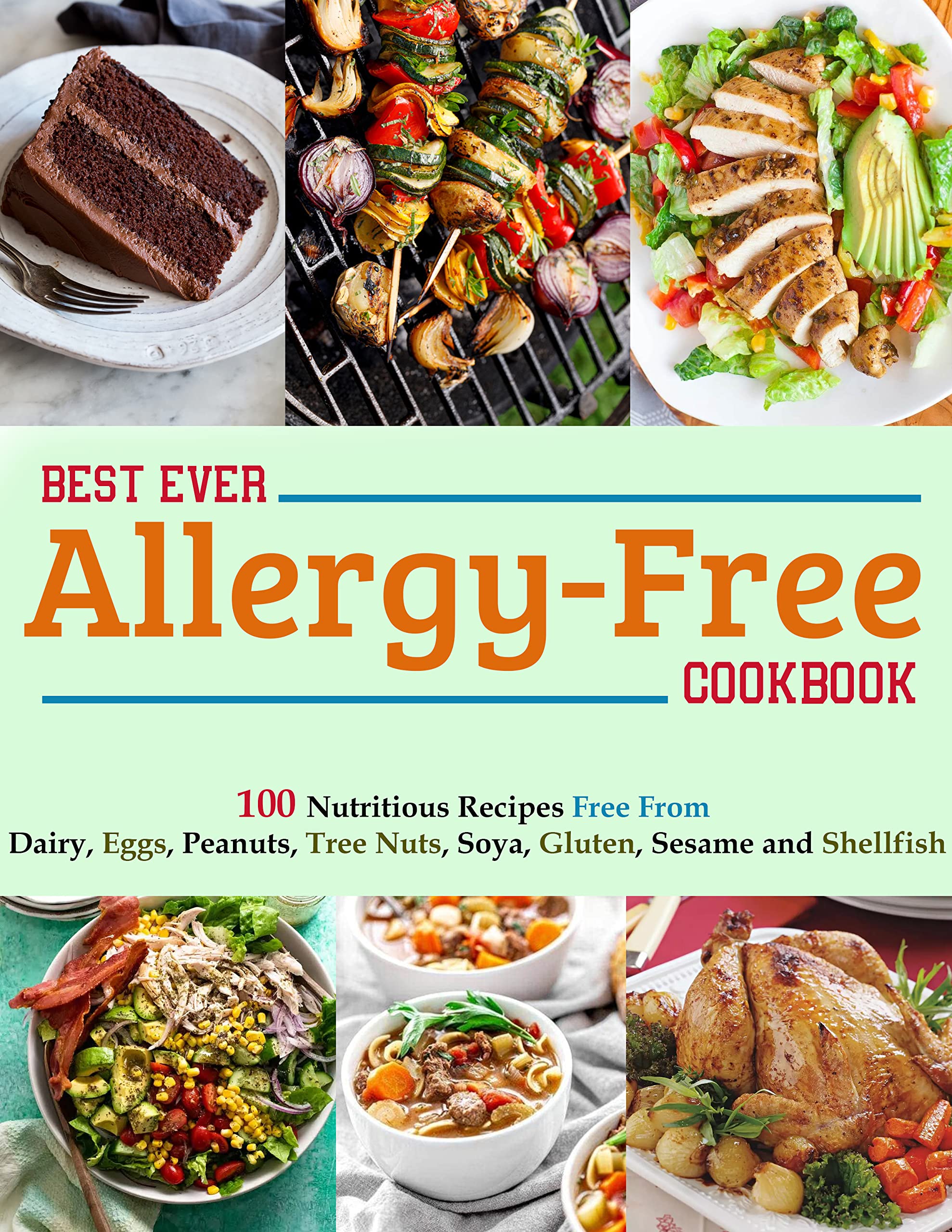 Best Ever Allergy-Free Cookbook: 100 Nutritious Recipes Free From Dairy ...