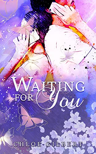 Waiting For You by Chloe Gilbert | Goodreads