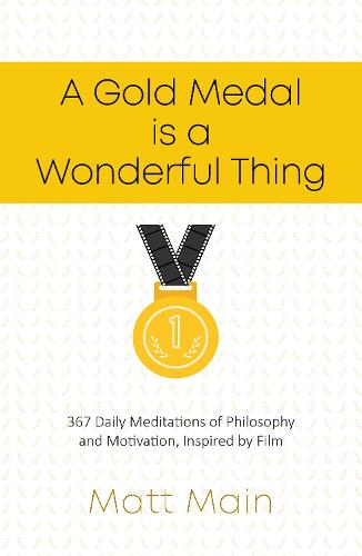 A Gold Medal is a Wonderful Thing by Matt Main | Goodreads